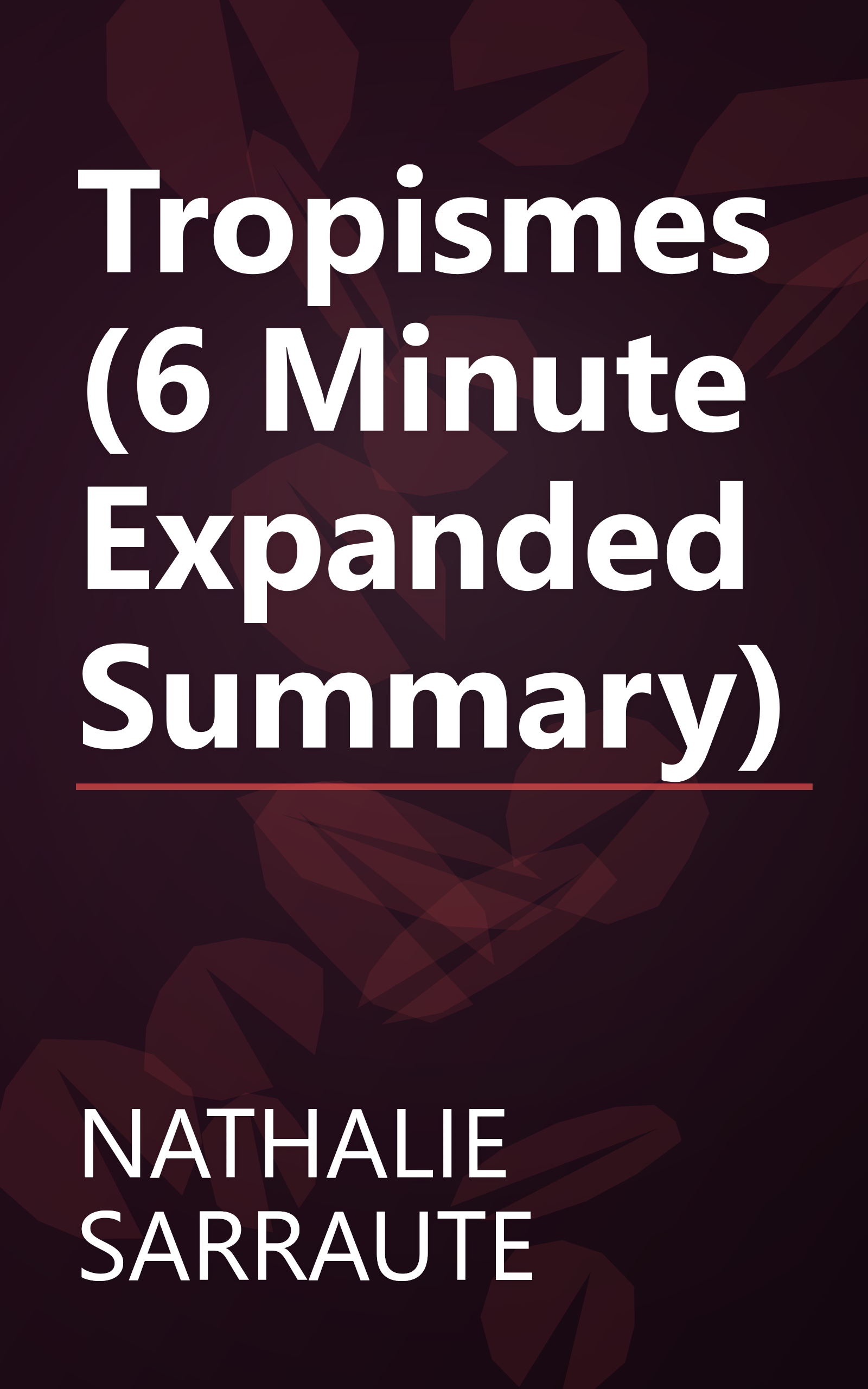 Tropismes (6 Minute   Expanded Summary) book cover