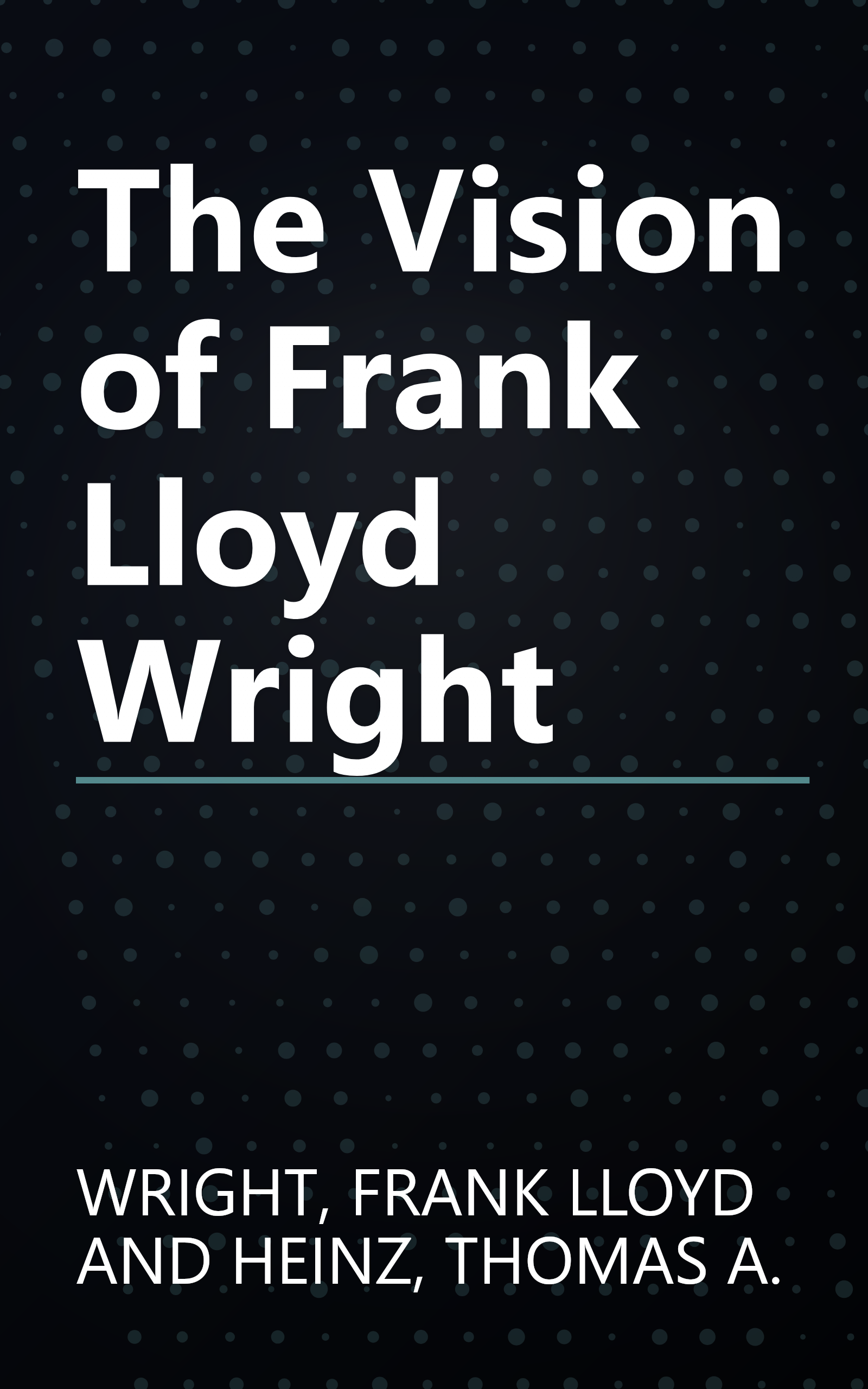 The Vision of Frank Lloyd Wright book cover