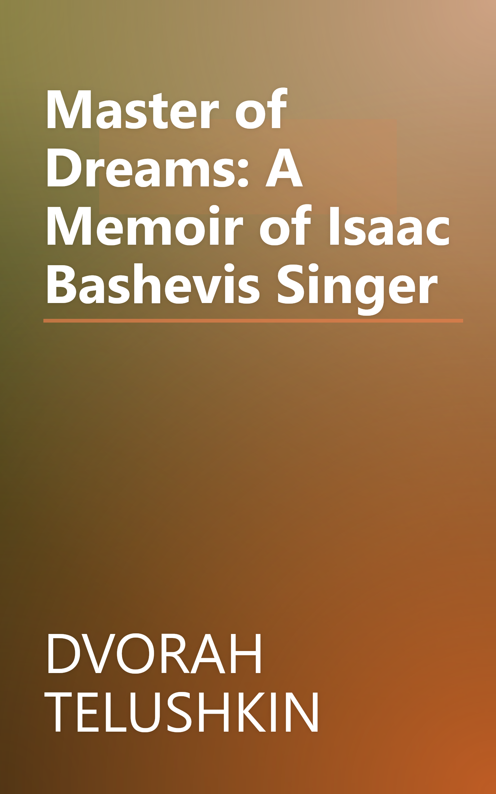 Master of Dreams: A Memoir of Isaac Bashevis Singer book cover