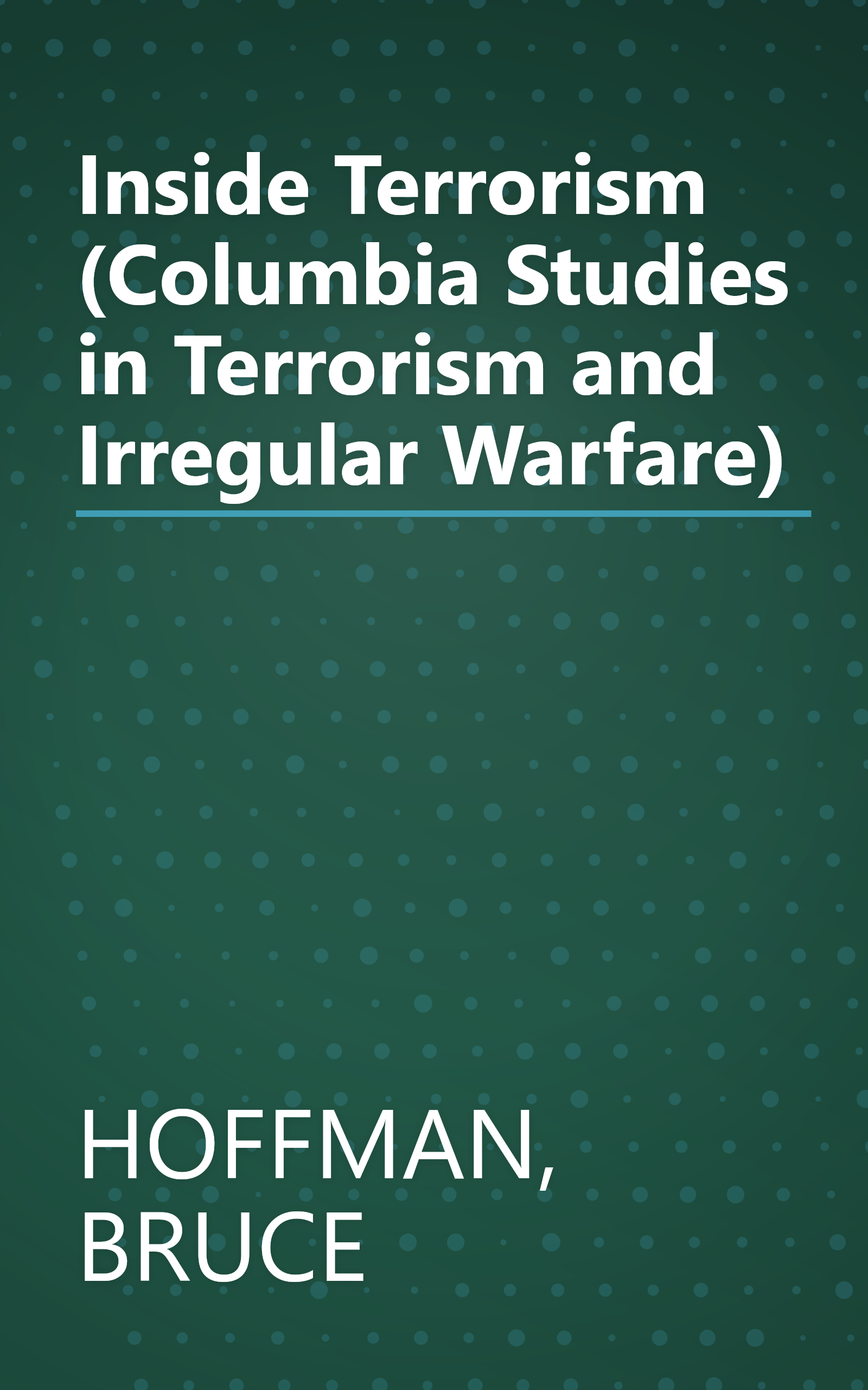 Inside Terrorism (Columbia Studies in Terrorism and Irregular Warfare) book cover