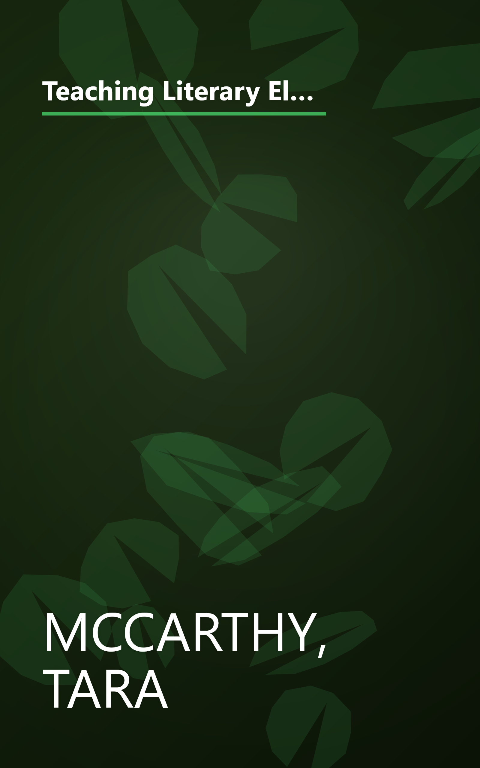 Teaching Literary Elements: Easy Strategies and Activities to Help Kids Explore and Enrich Their Experiences with Literature (Grades 4-8) book cover