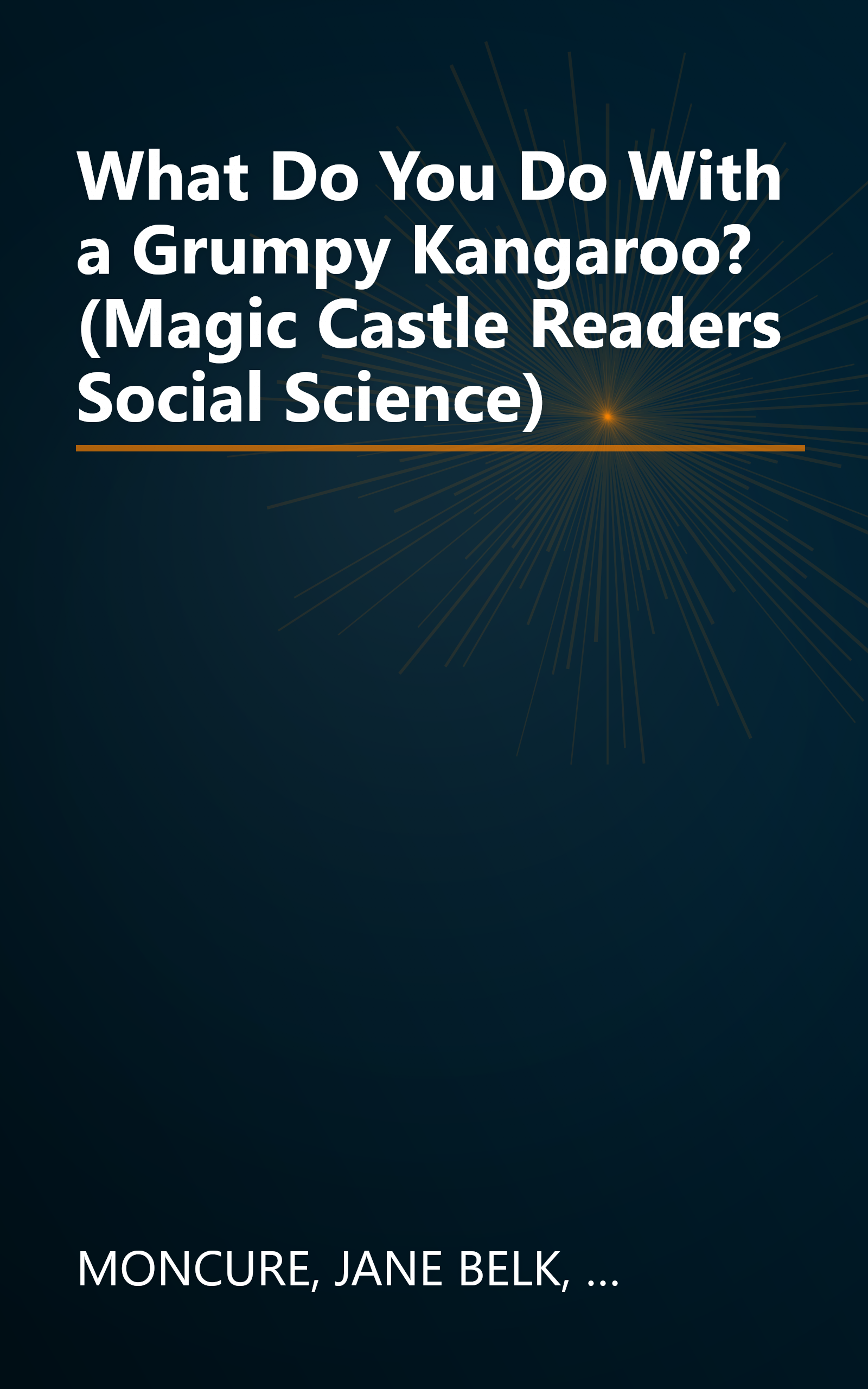 What Do You Do With a Grumpy Kangaroo? (Magic Castle Readers Social Science) book cover