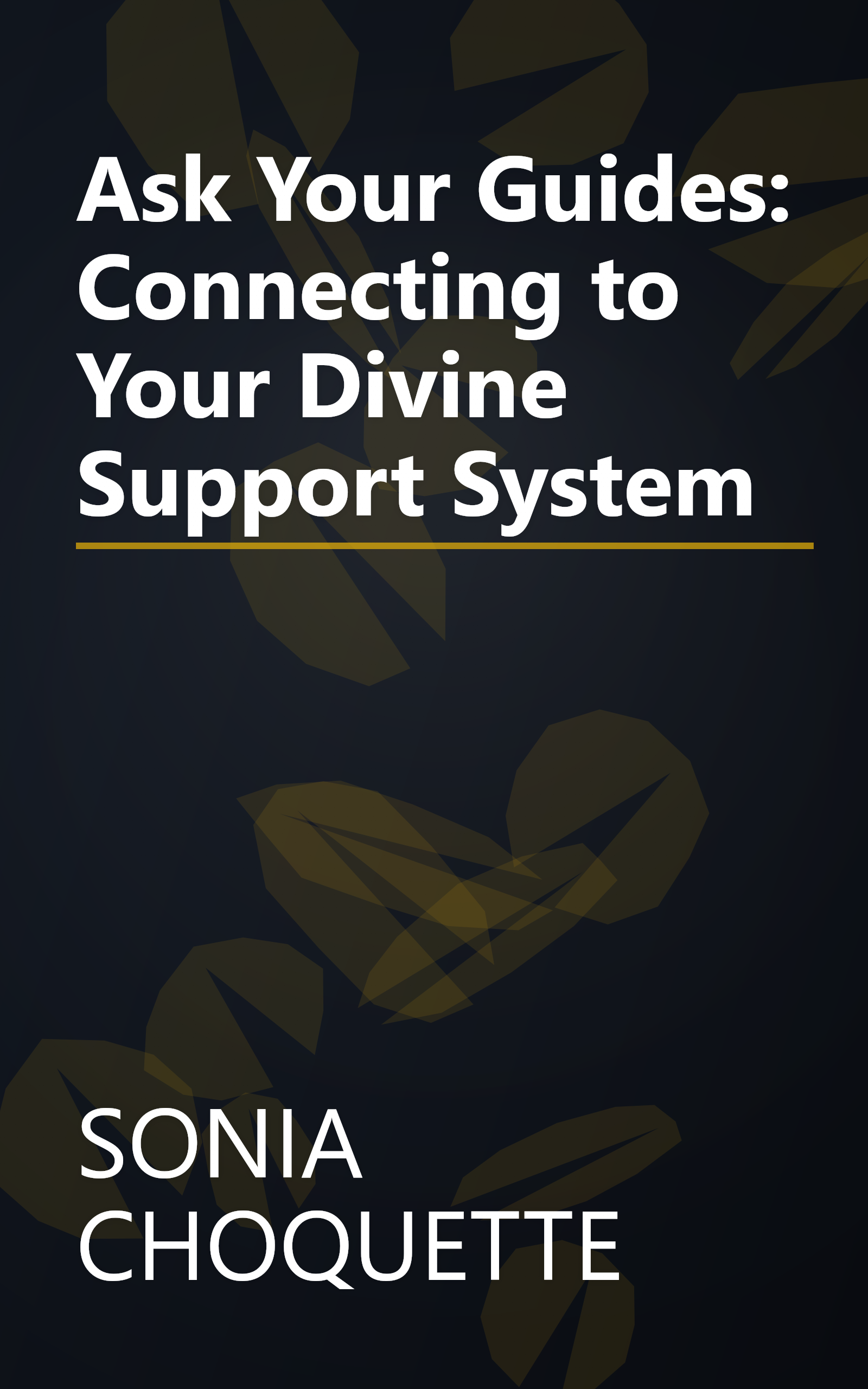 Ask Your Guides: Connecting to Your Divine Support System book cover