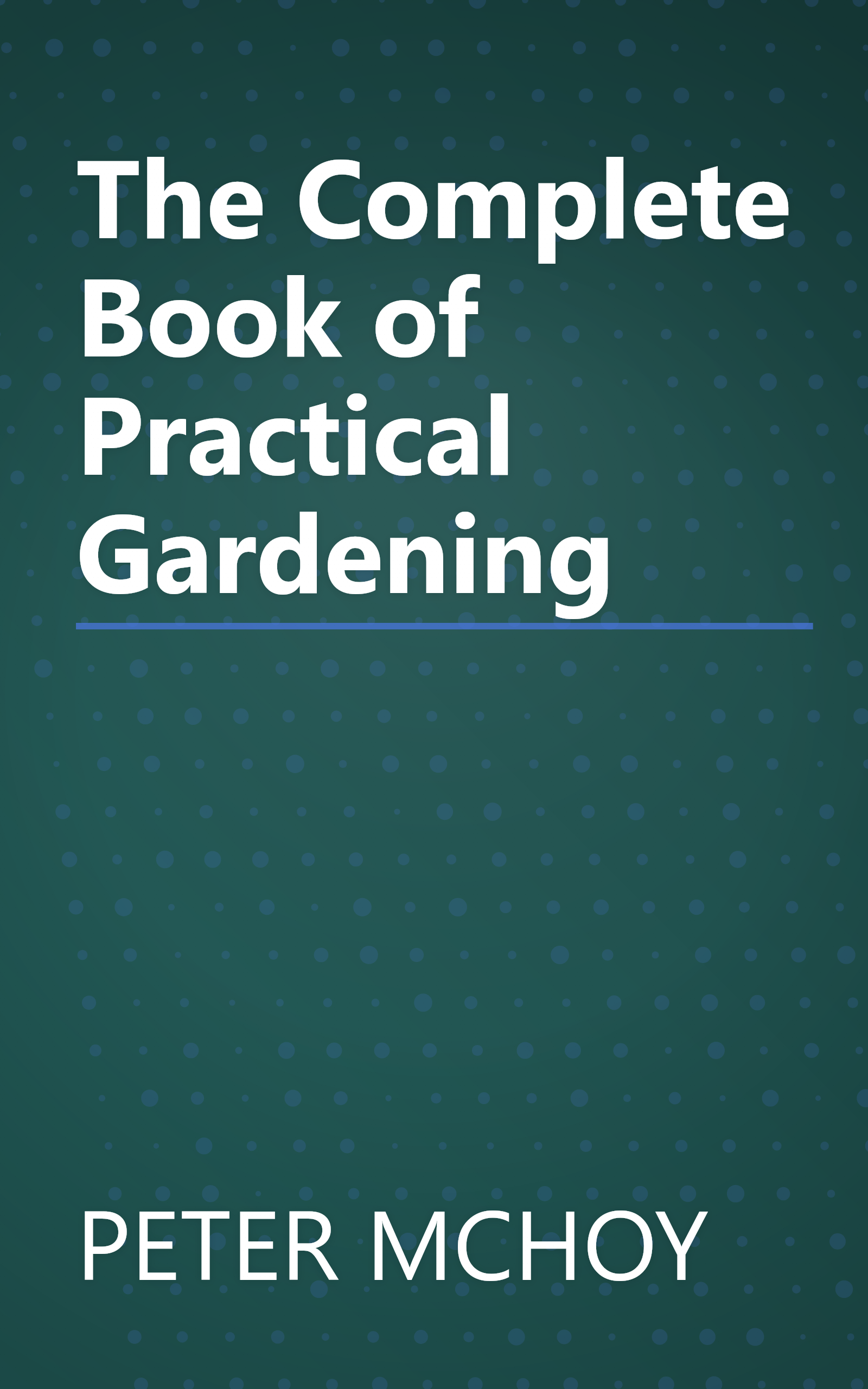 The Complete Book of Practical Gardening book cover