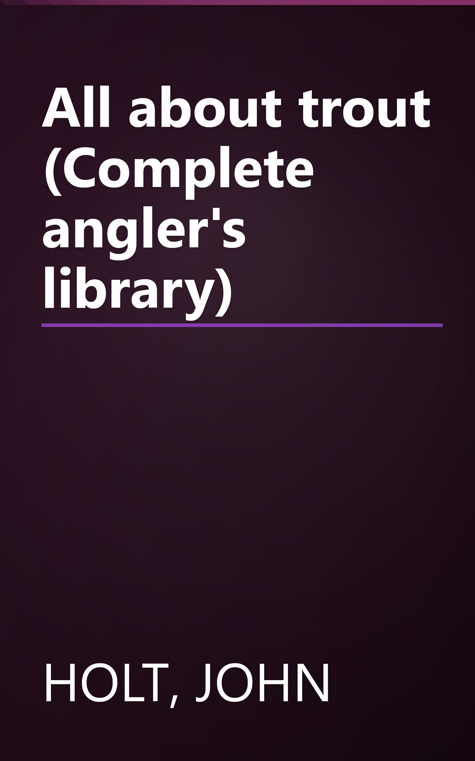 All about trout (Complete angler's library) book cover