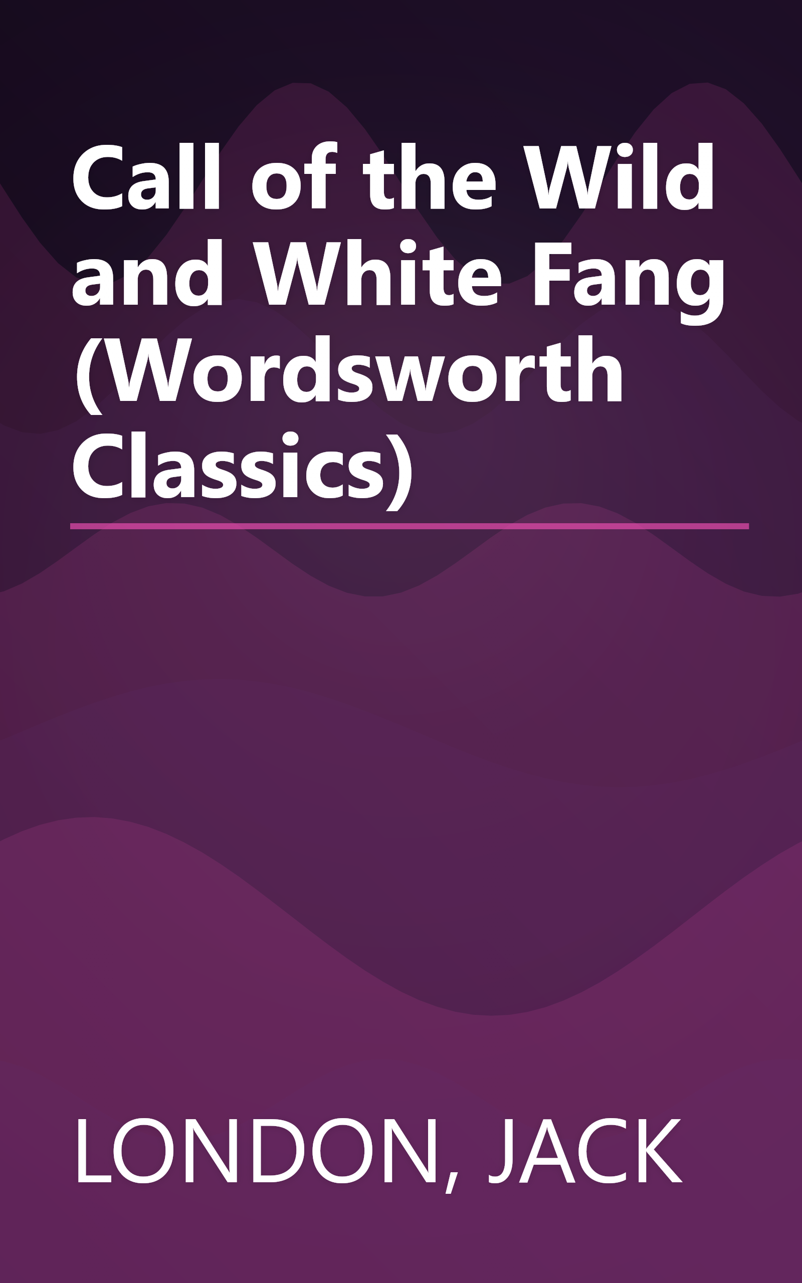 Call of the Wild and White Fang (Wordsworth Classics) book cover