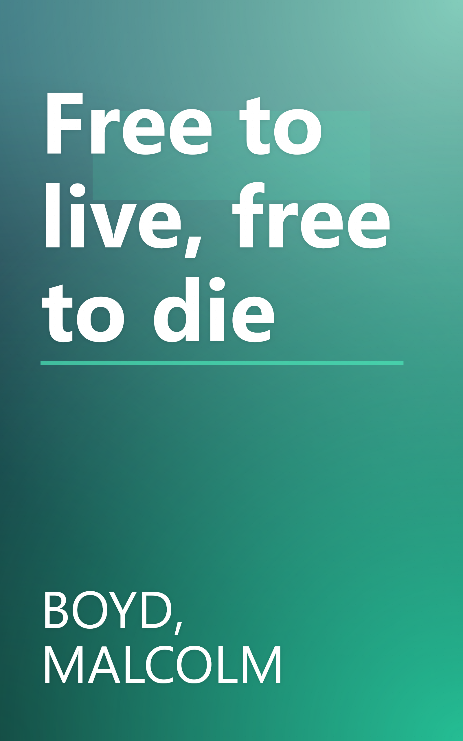 Free to live, free to die book cover