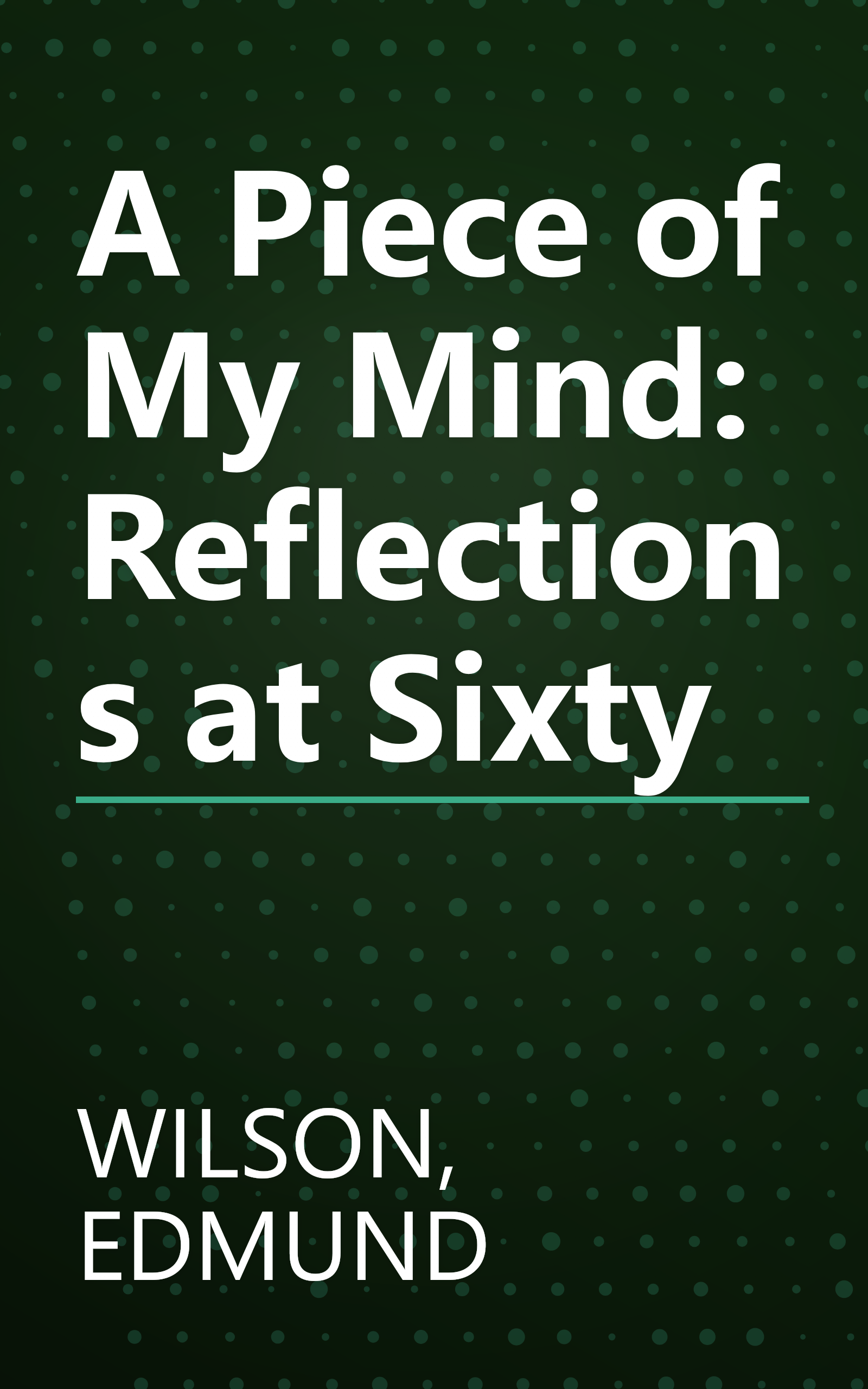 A Piece of My Mind: Reflections at Sixty book cover
