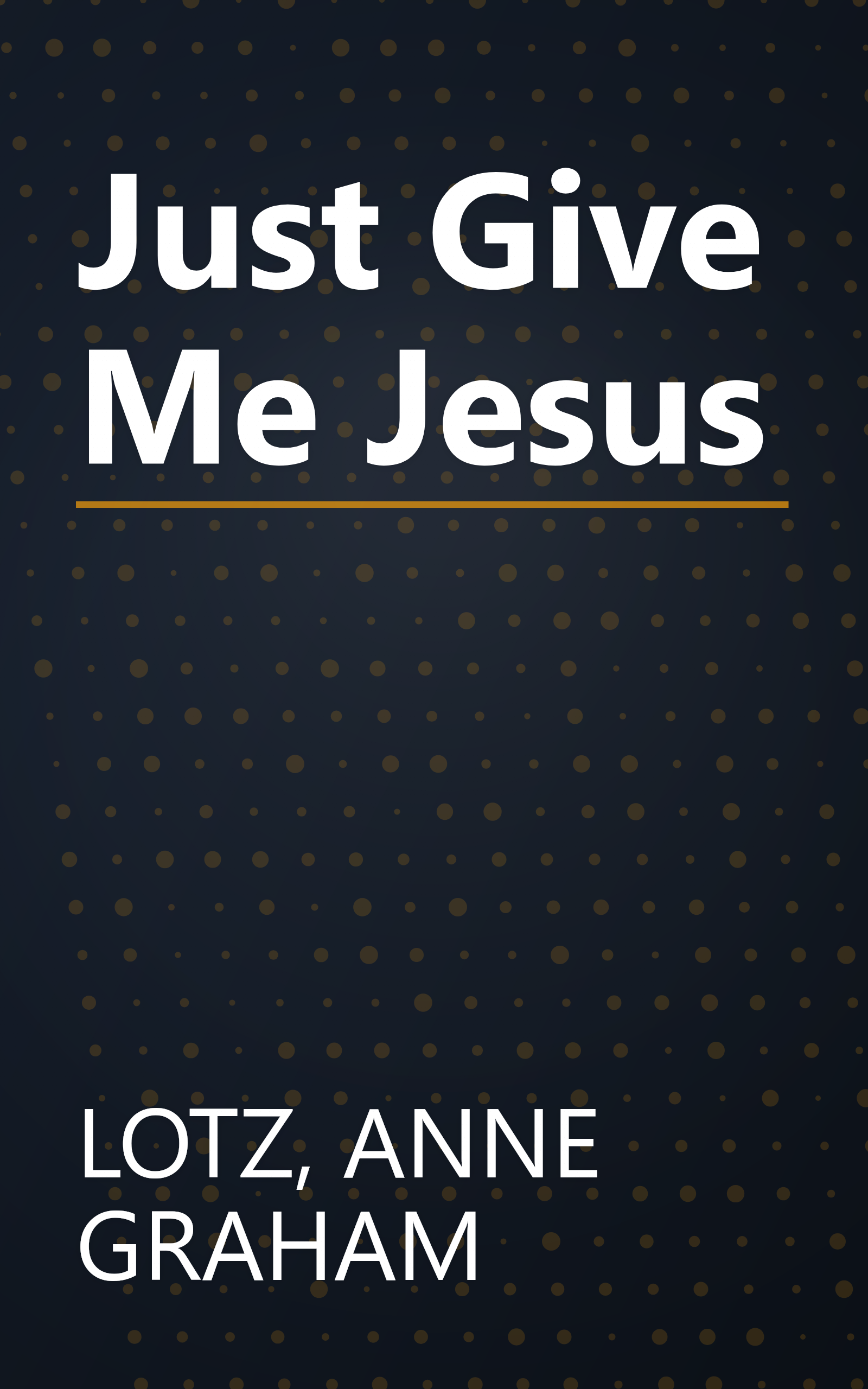 Just Give Me Jesus book cover