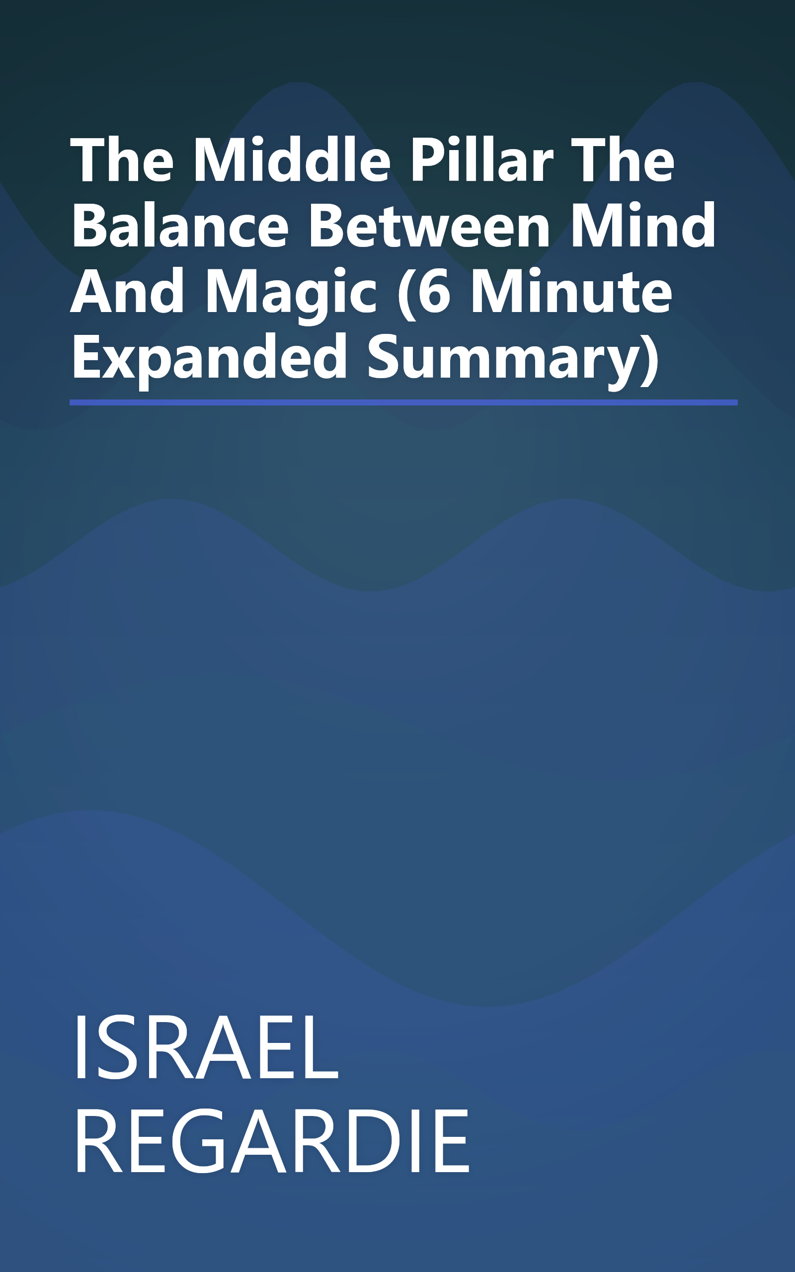 The Middle Pillar  The Balance Between Mind And Magic (6 Minute   Expanded Summary) book cover