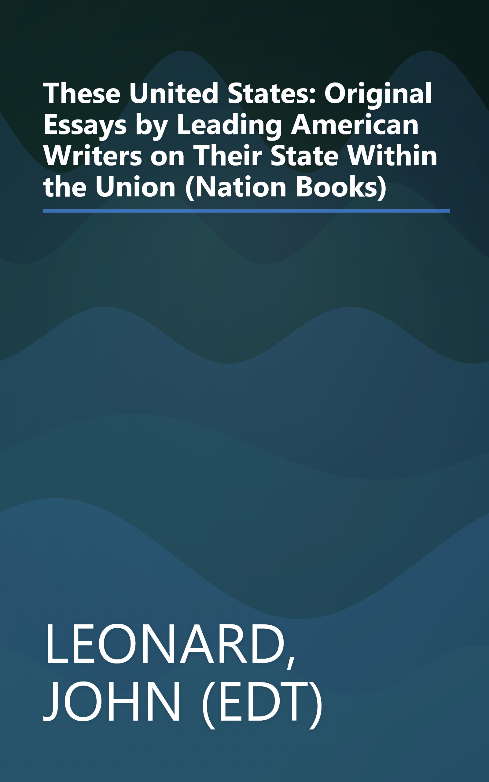 These United States: Original Essays by Leading American Writers on Their State Within the Union (Nation Books) book cover