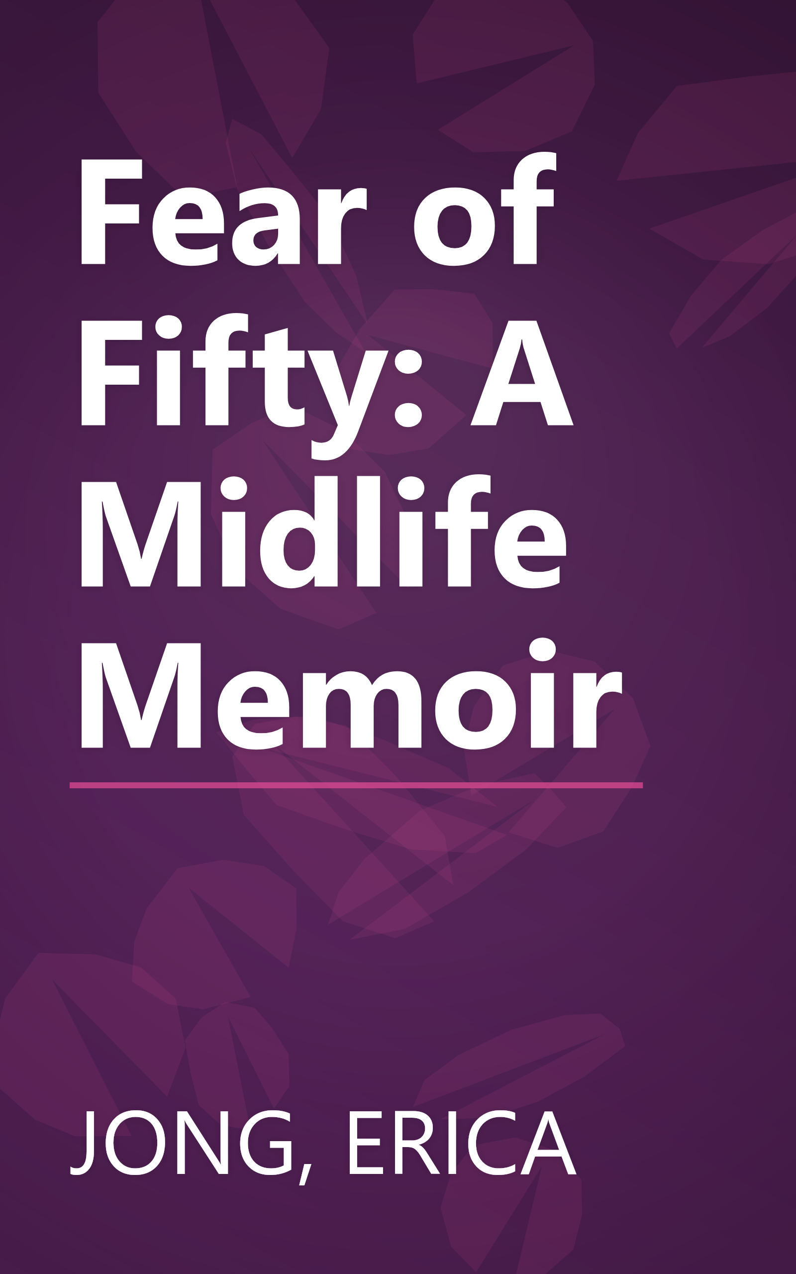 Fear of Fifty: A Midlife Memoir book cover