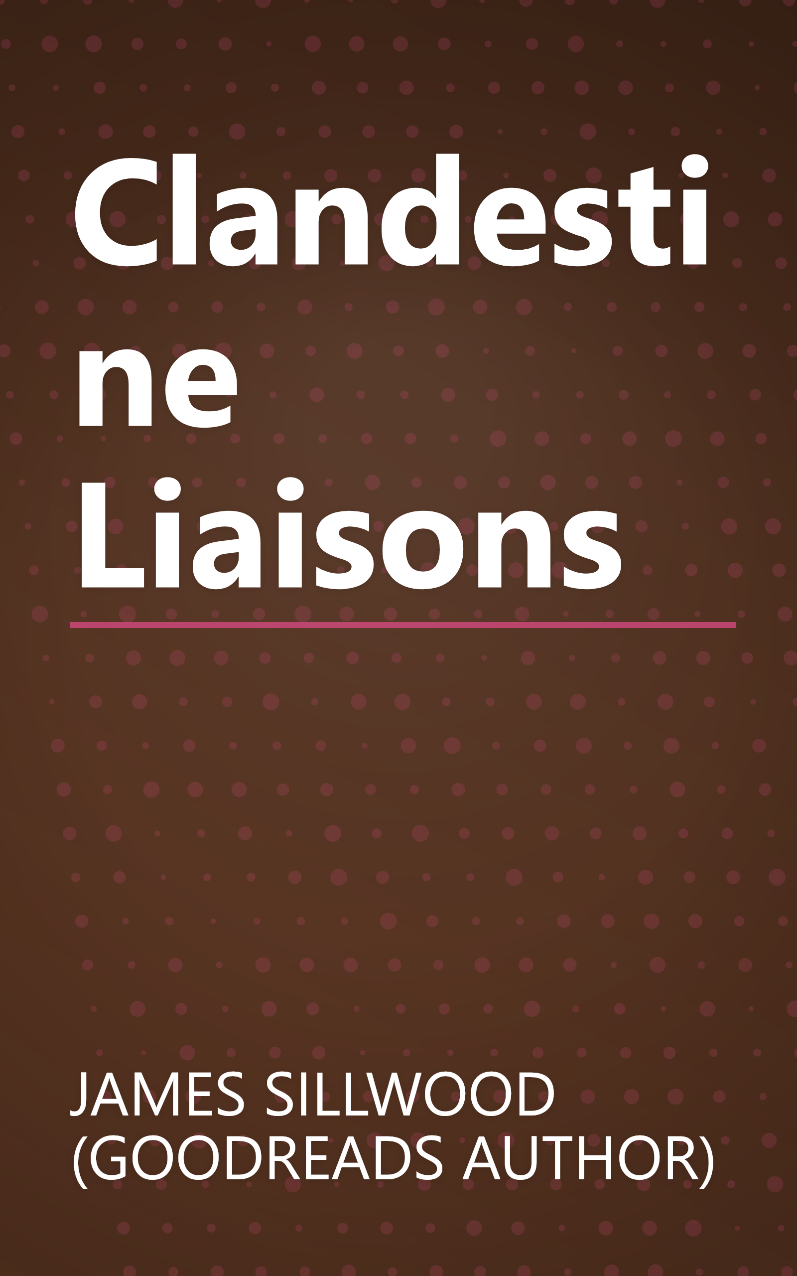 Clandestine Liaisons book cover