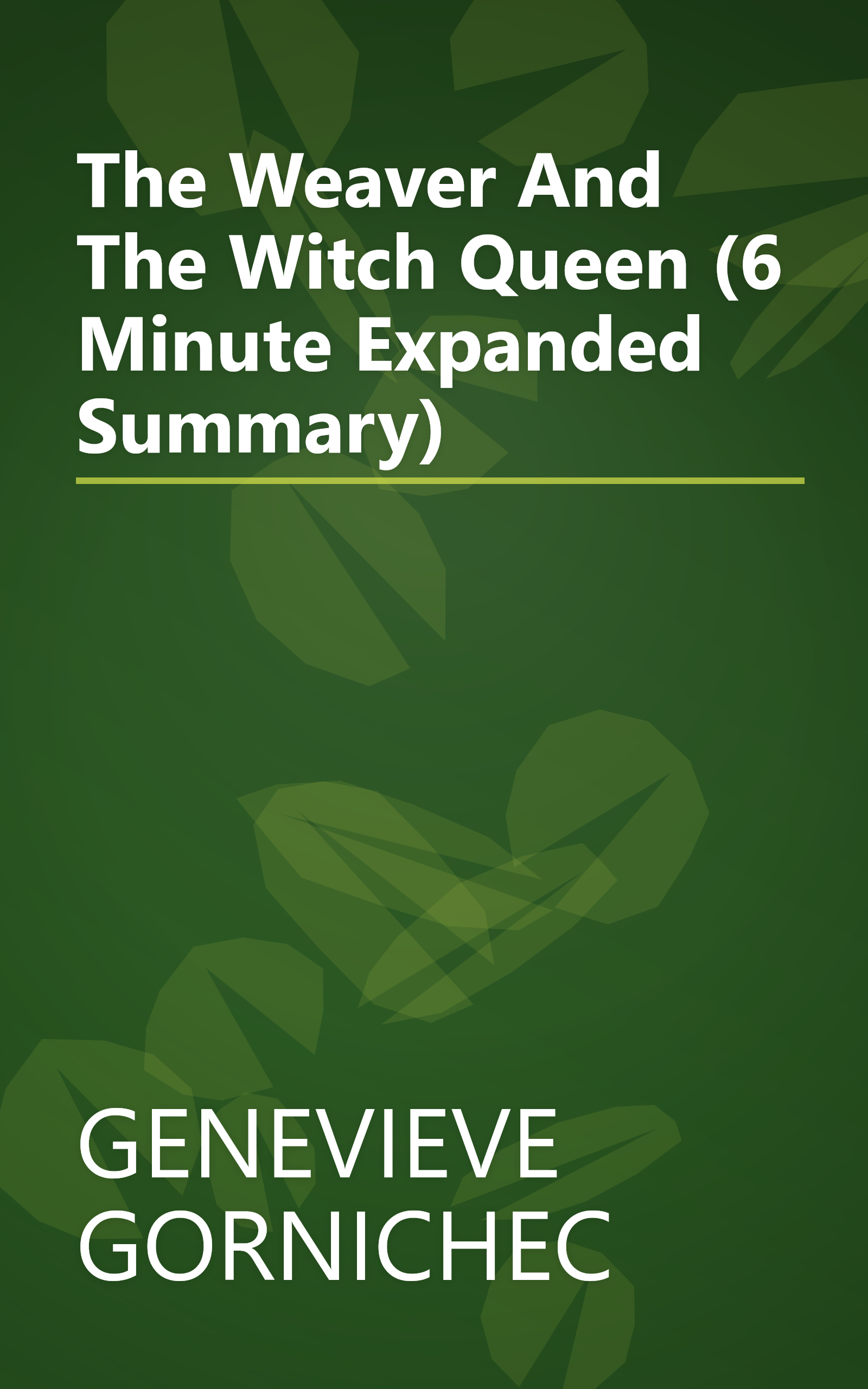 The Weaver And The Witch Queen (6 Minute   Expanded Summary) book cover