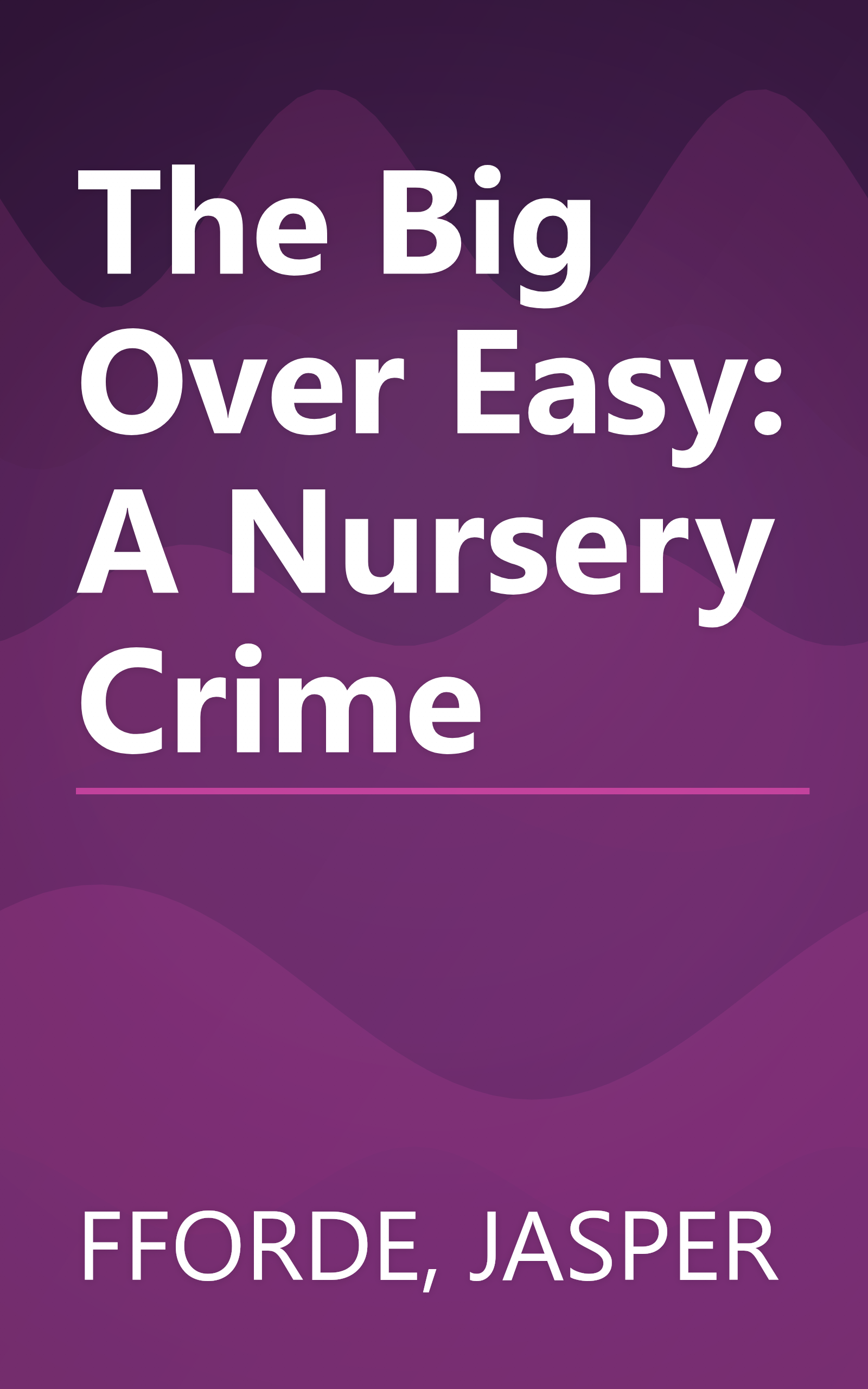 The Big Over Easy: A Nursery Crime book cover