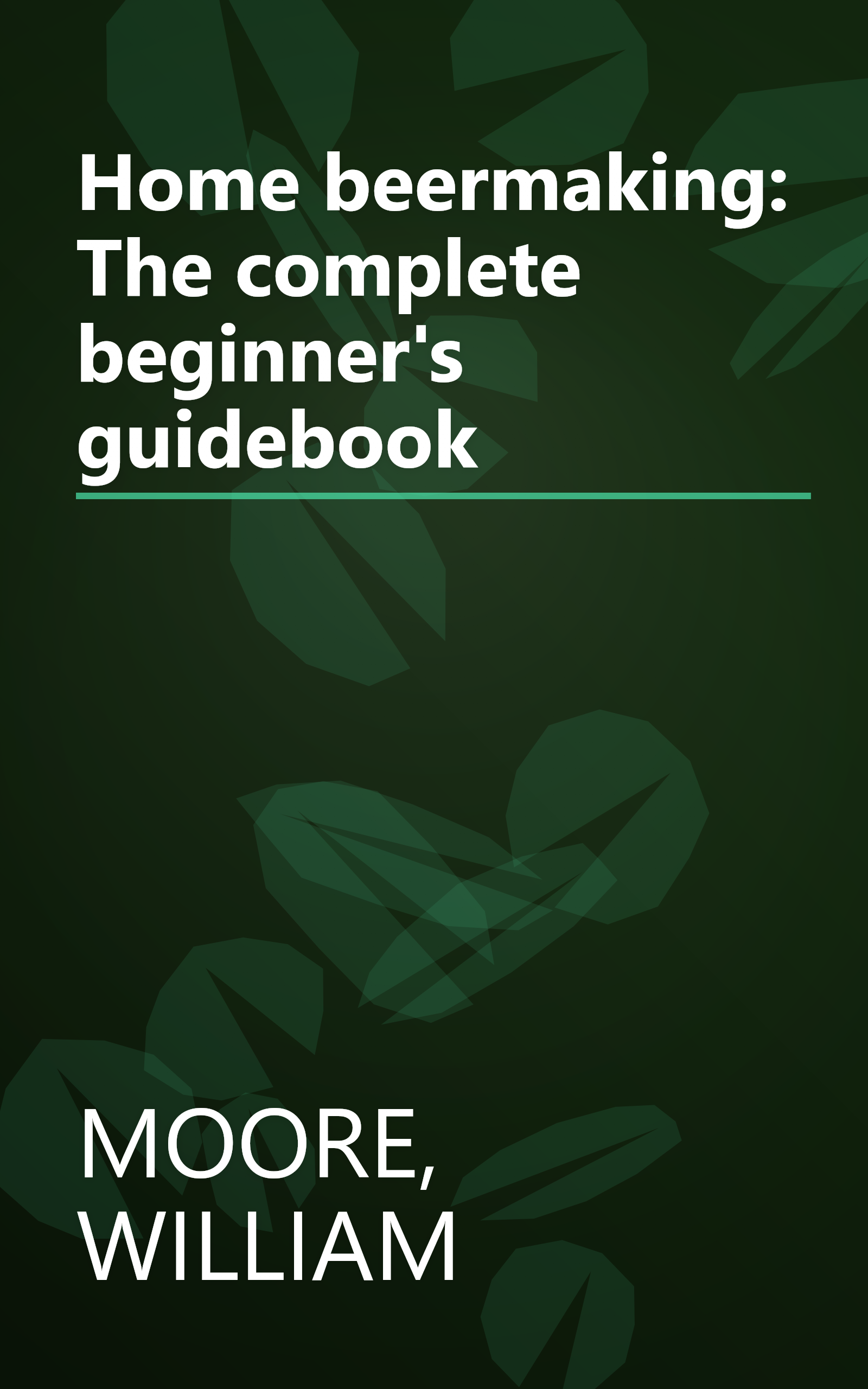 Home beermaking: The complete beginner's guidebook book cover