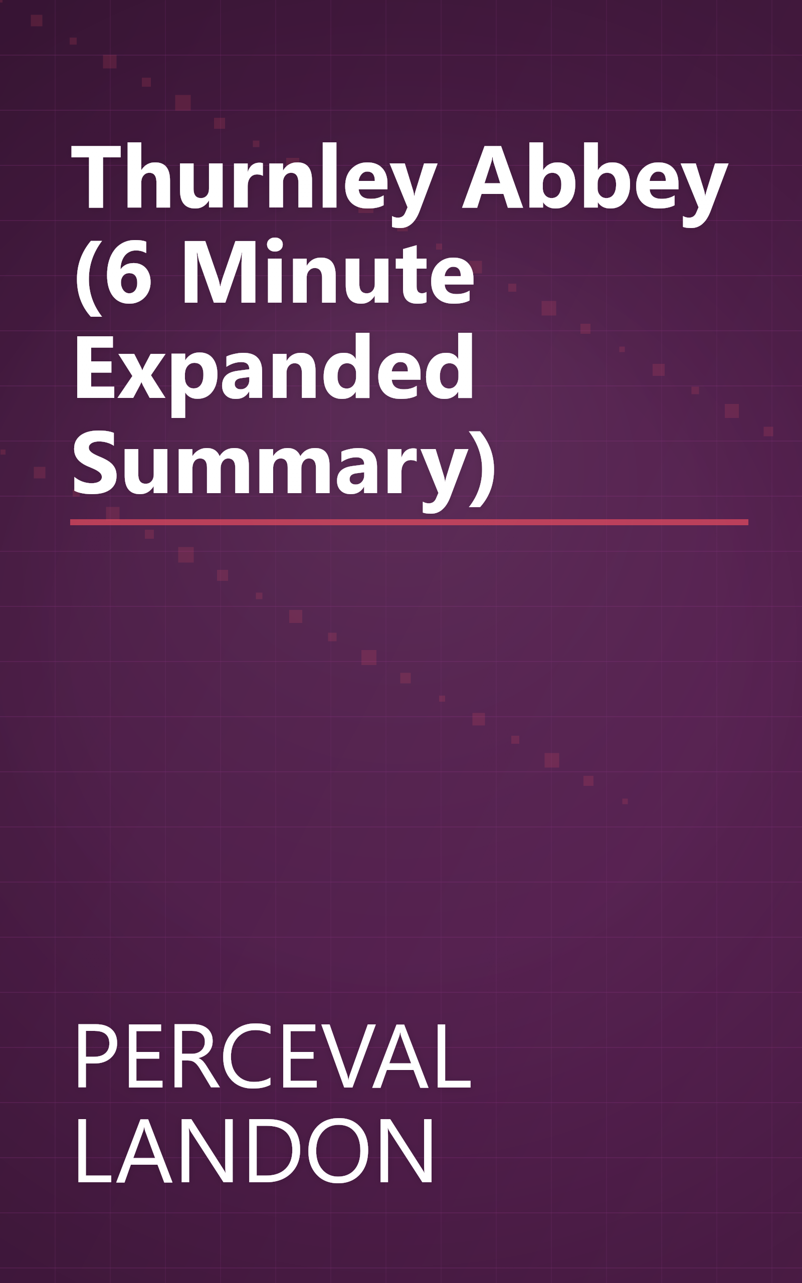 Thurnley Abbey (6 Minute   Expanded Summary) book cover