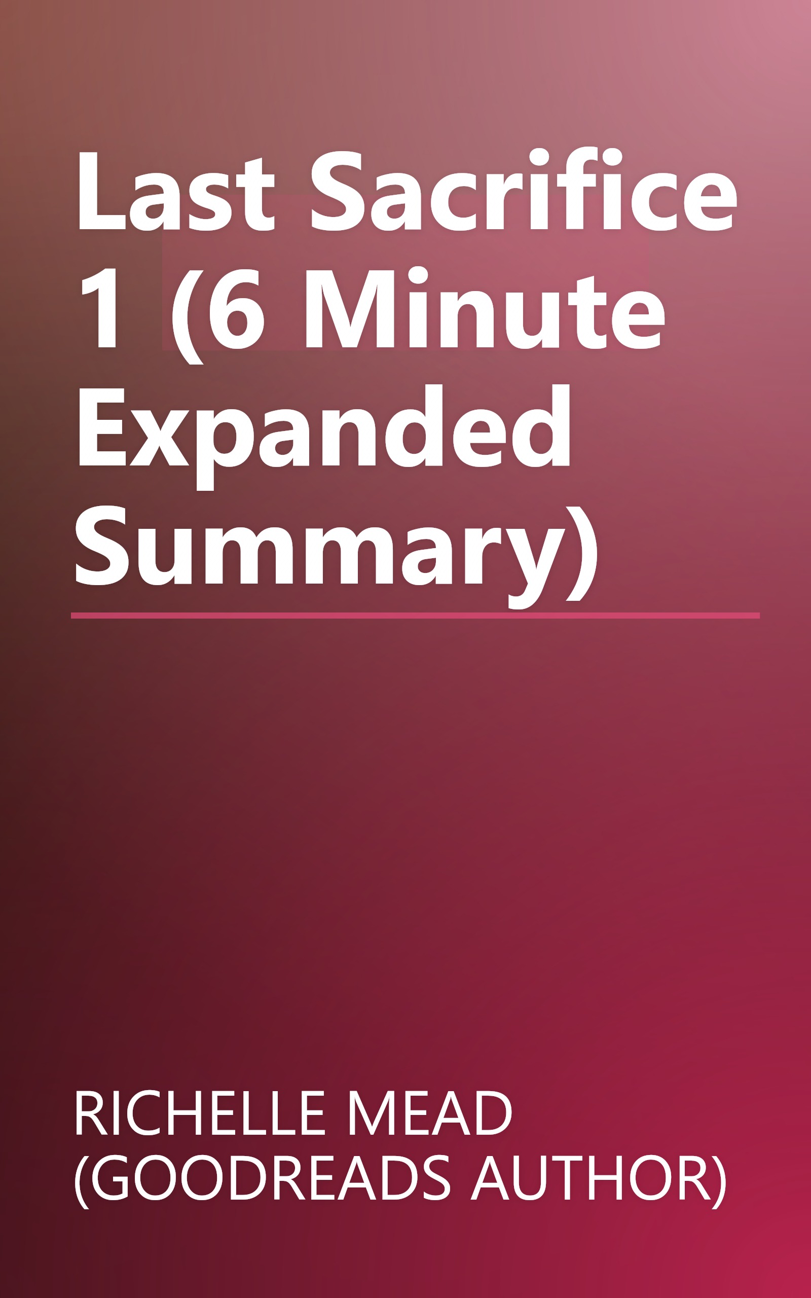 Last Sacrifice 1 (6 Minute   Expanded Summary) book cover