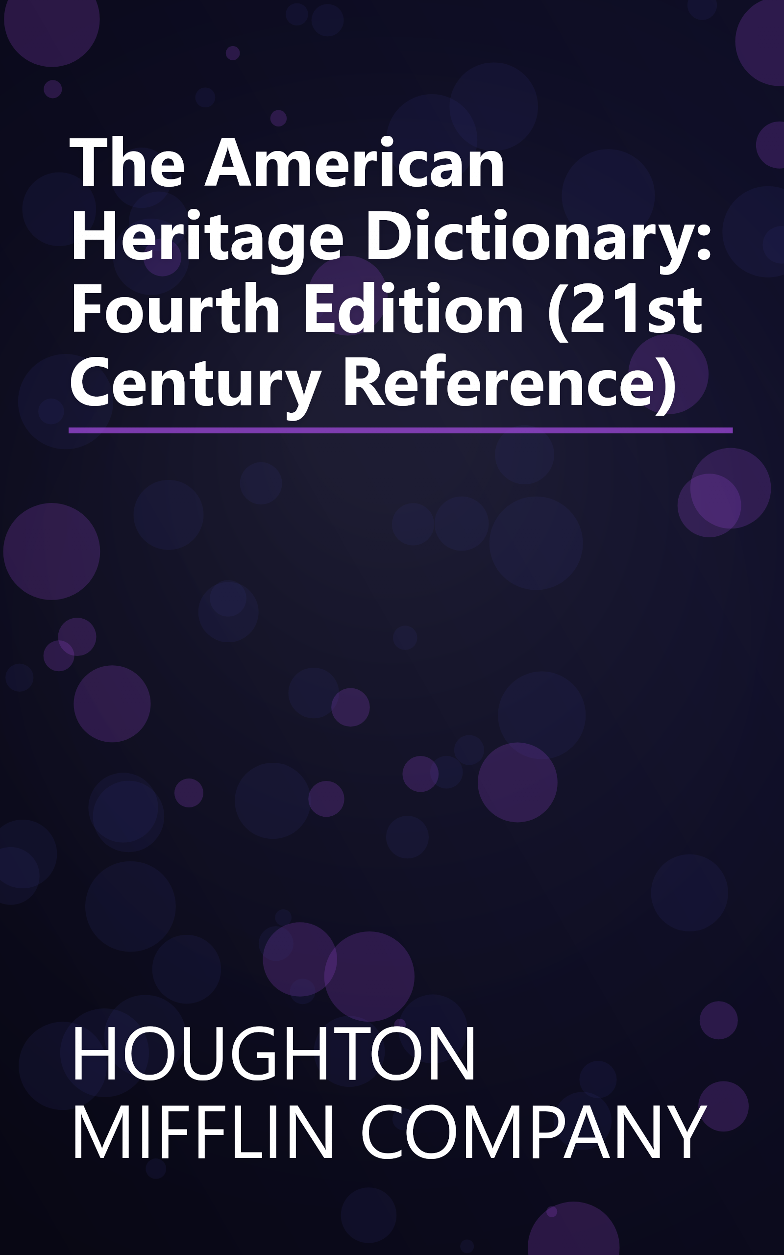 The American Heritage Dictionary: Fourth Edition (21st Century Reference) book cover