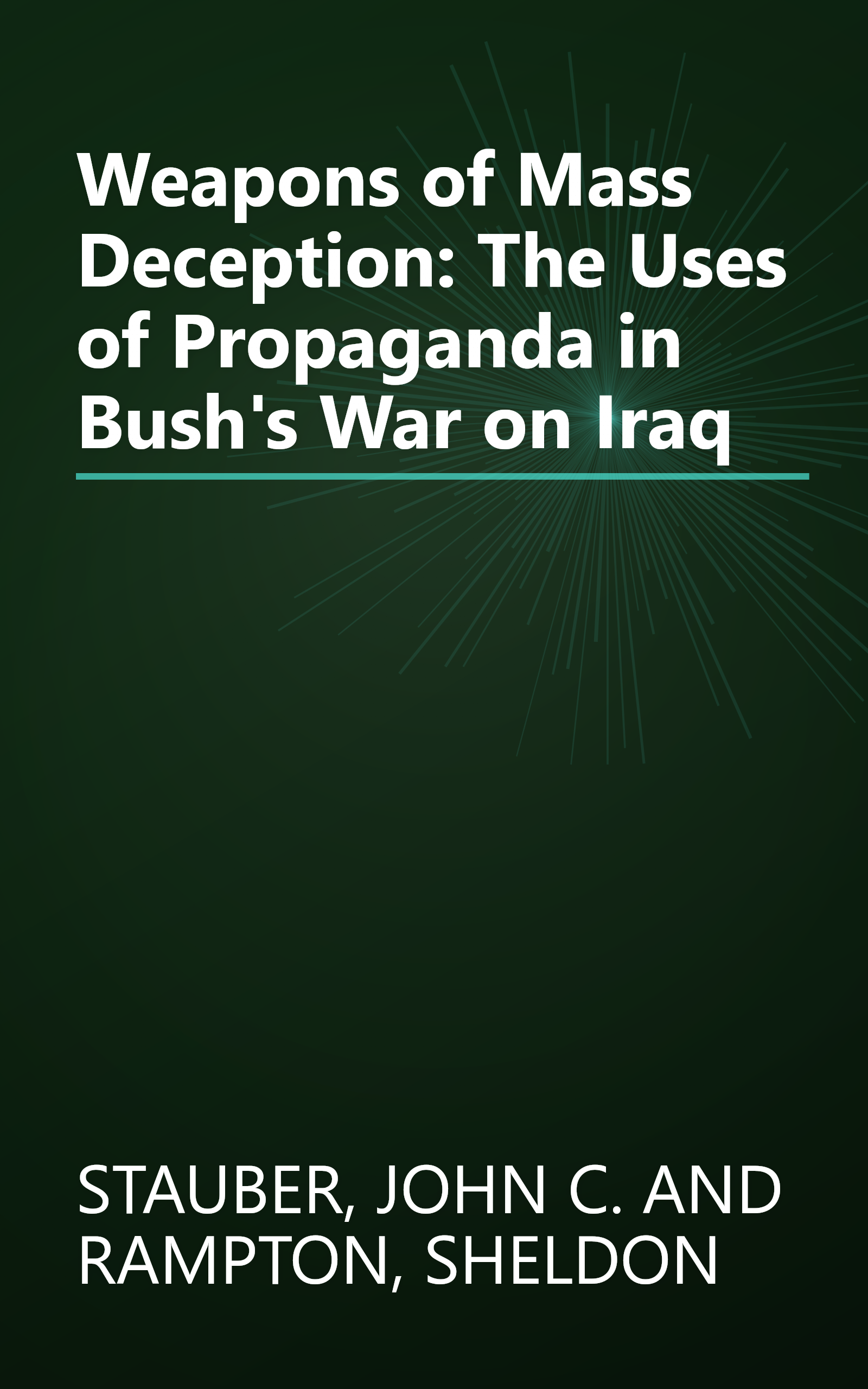 Weapons of Mass Deception: The Uses of Propaganda in Bush's War on Iraq book cover