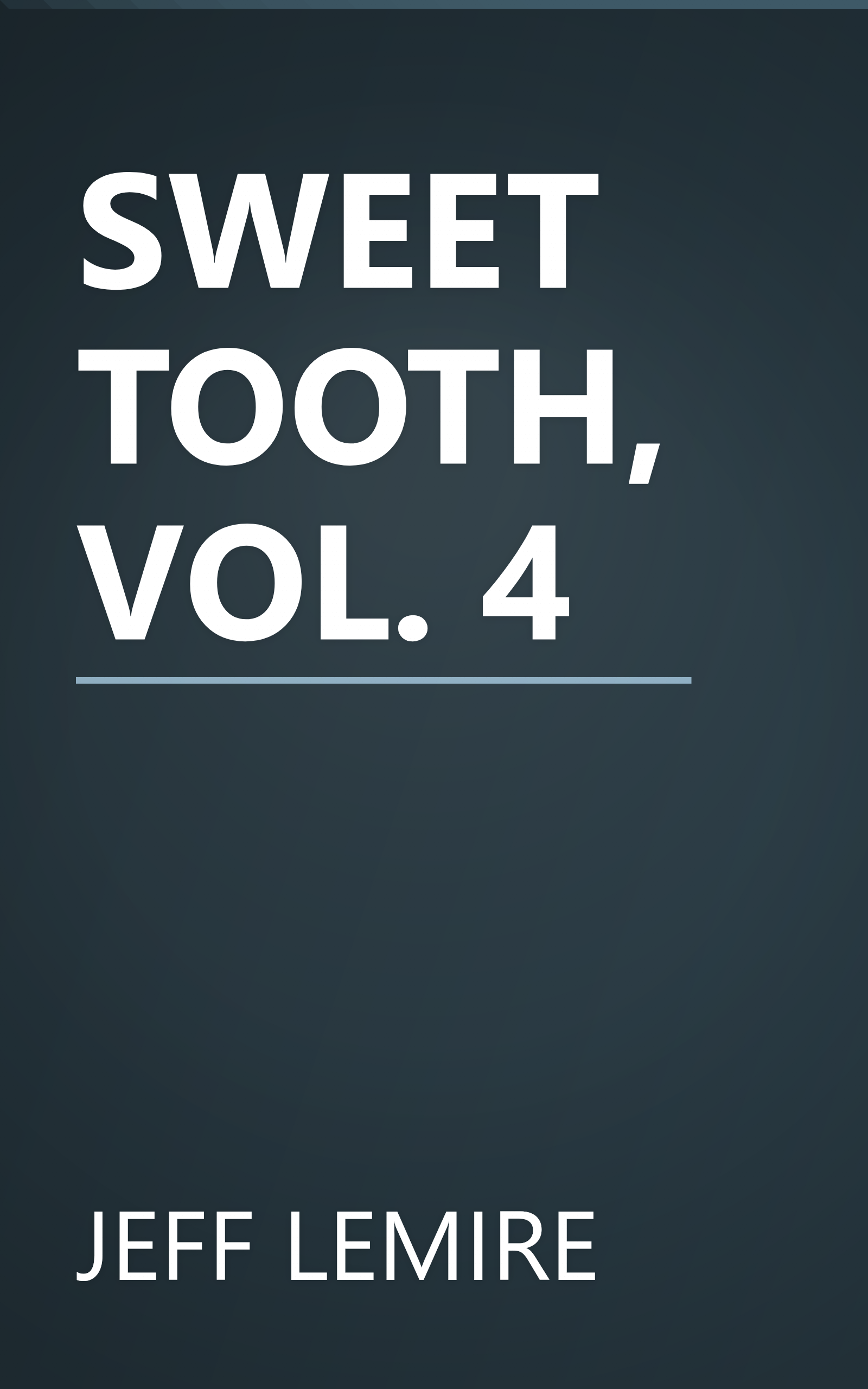 SWEET TOOTH, VOL. 4 book cover