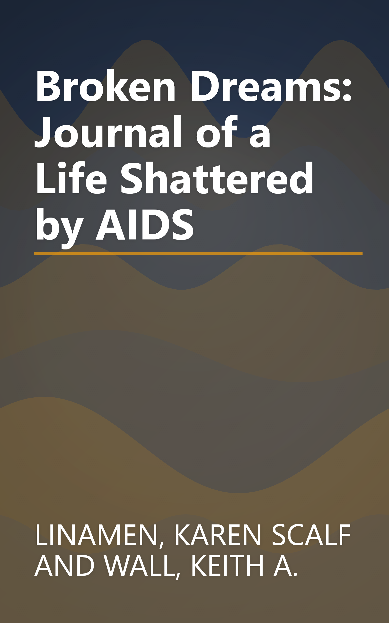 Broken Dreams: Journal of a Life Shattered by AIDS book cover
