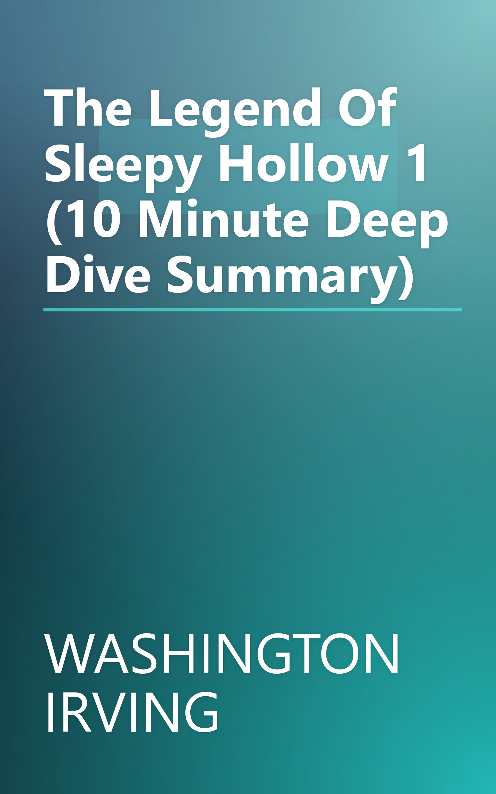 The Legend Of Sleepy Hollow 1 (10 Minute   Deep Dive Summary) book cover