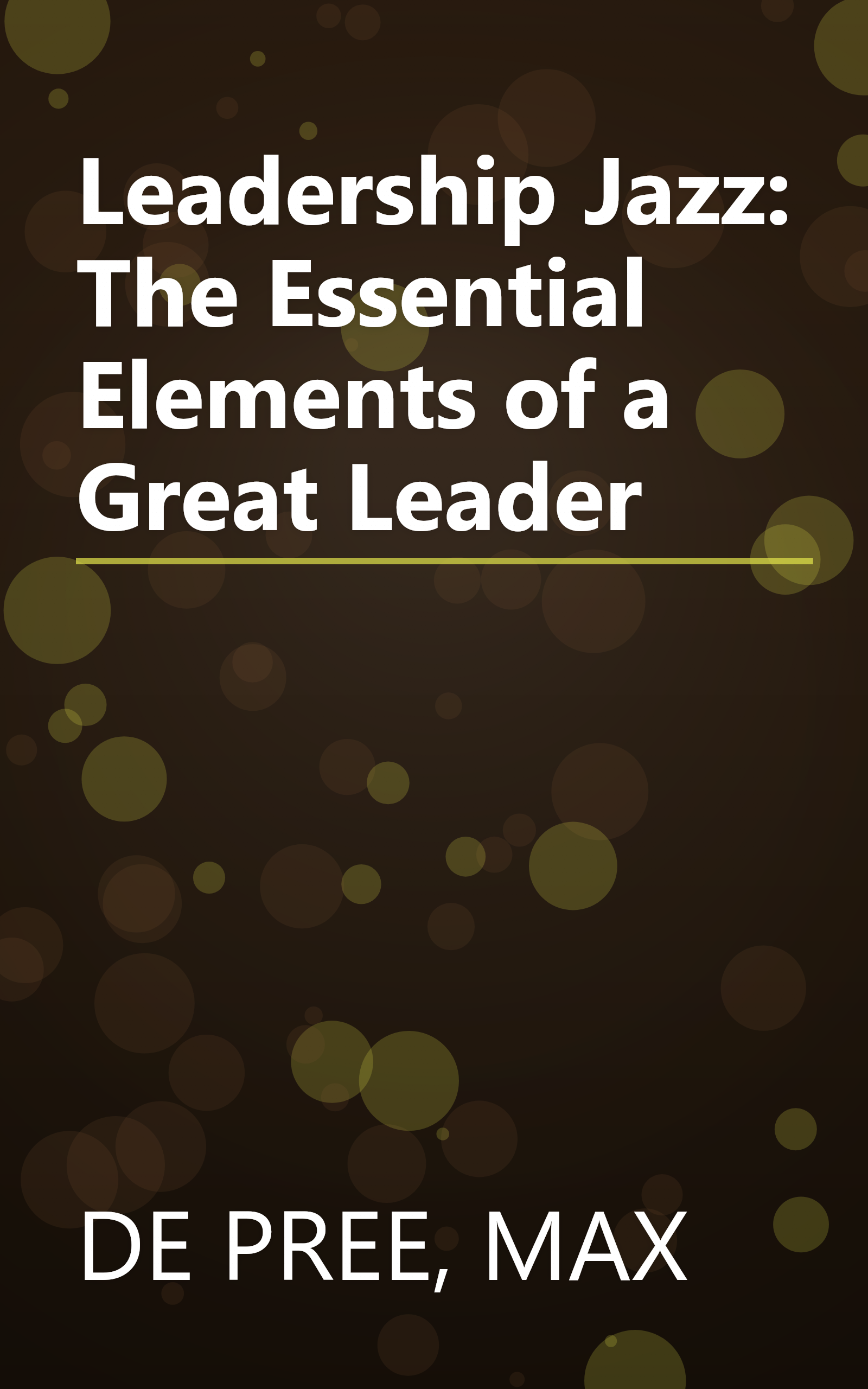 Leadership Jazz: The Essential Elements of a Great Leader book cover