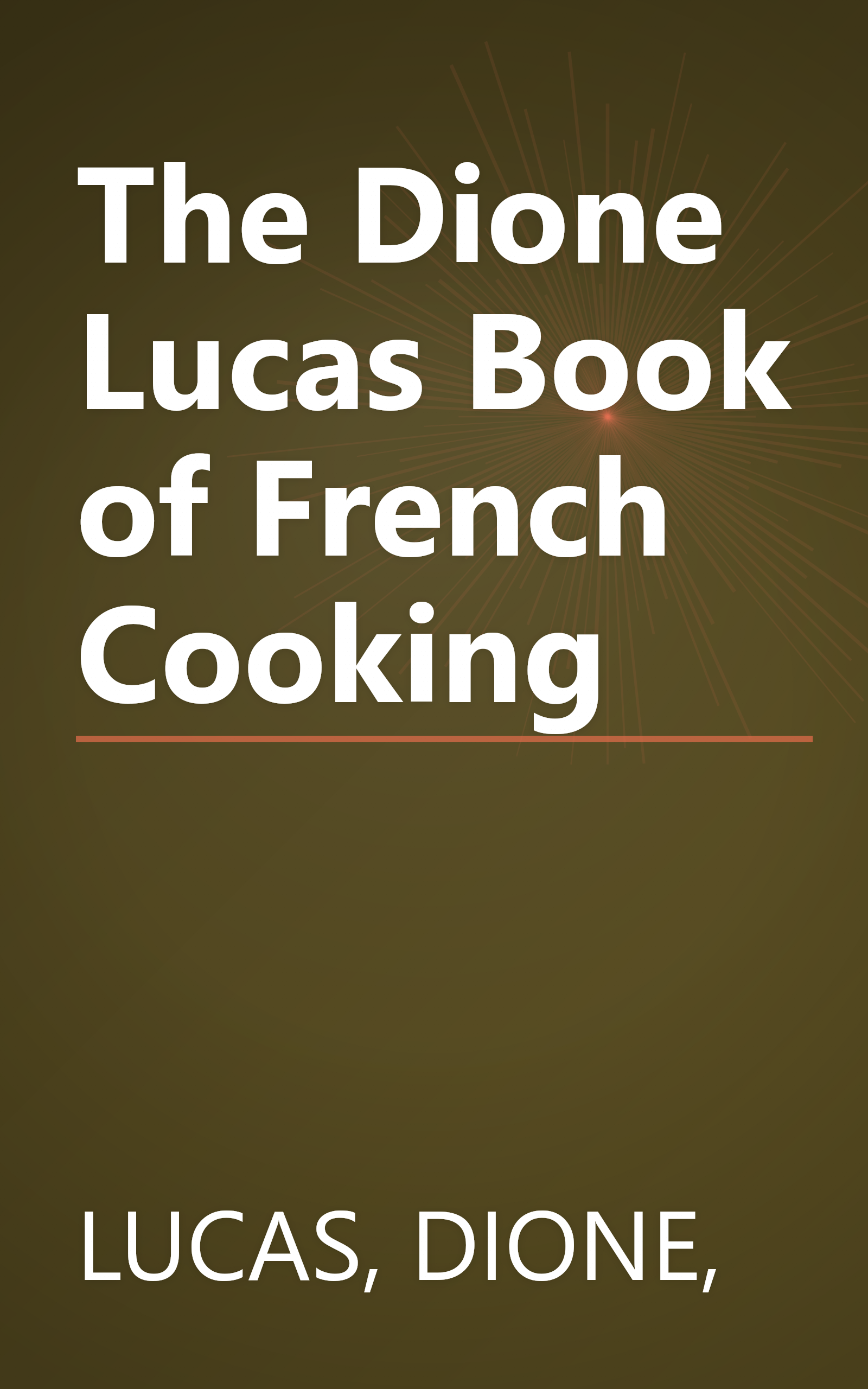 The Dione Lucas Book of French Cooking book cover