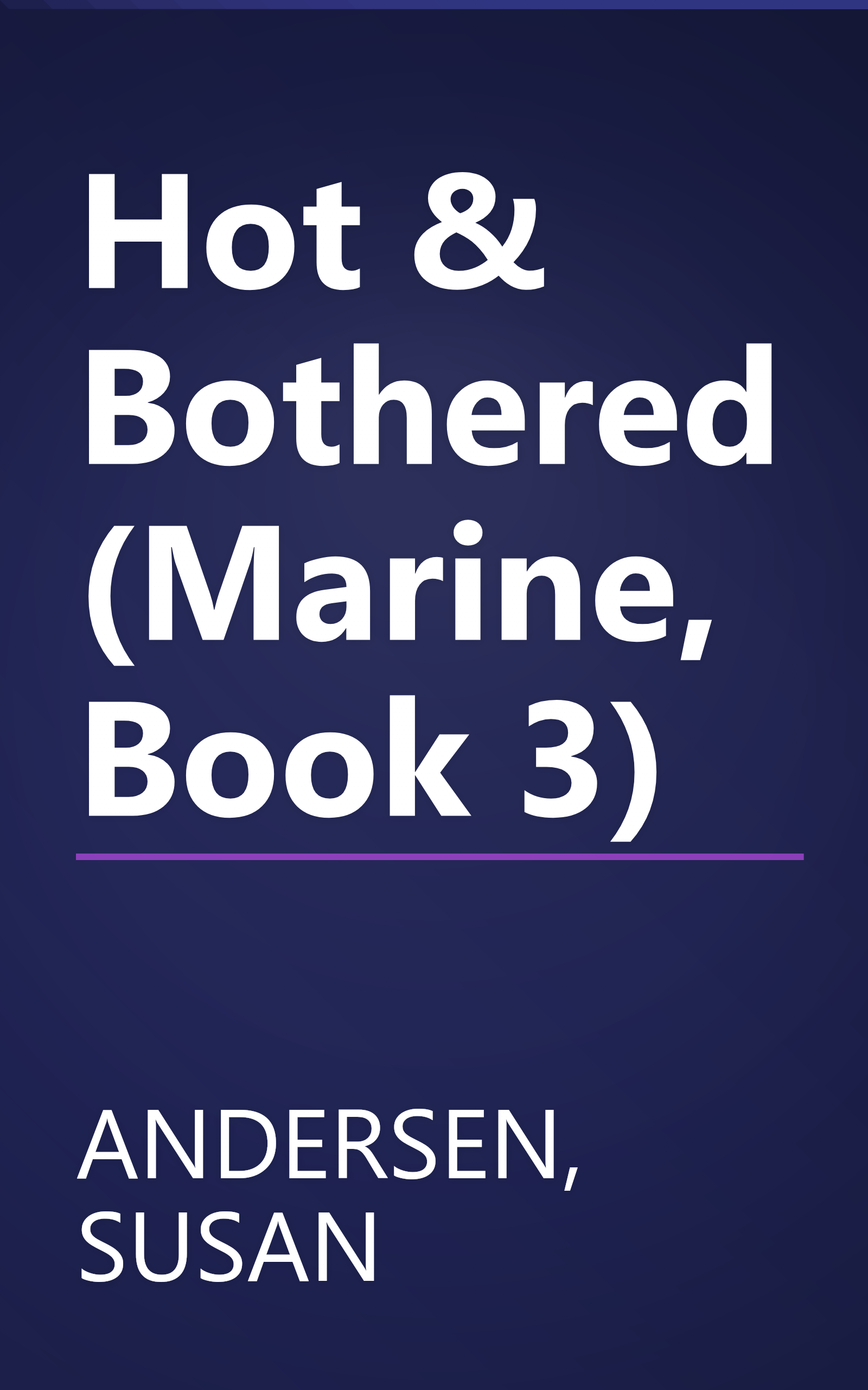 Hot & Bothered (Marine, Book 3) book cover