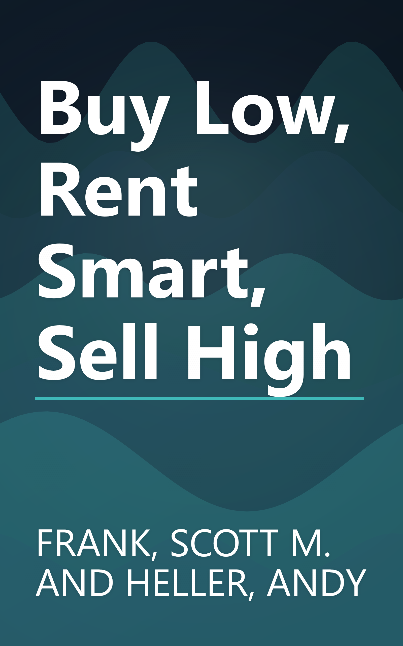 Buy Low, Rent Smart, Sell High book cover