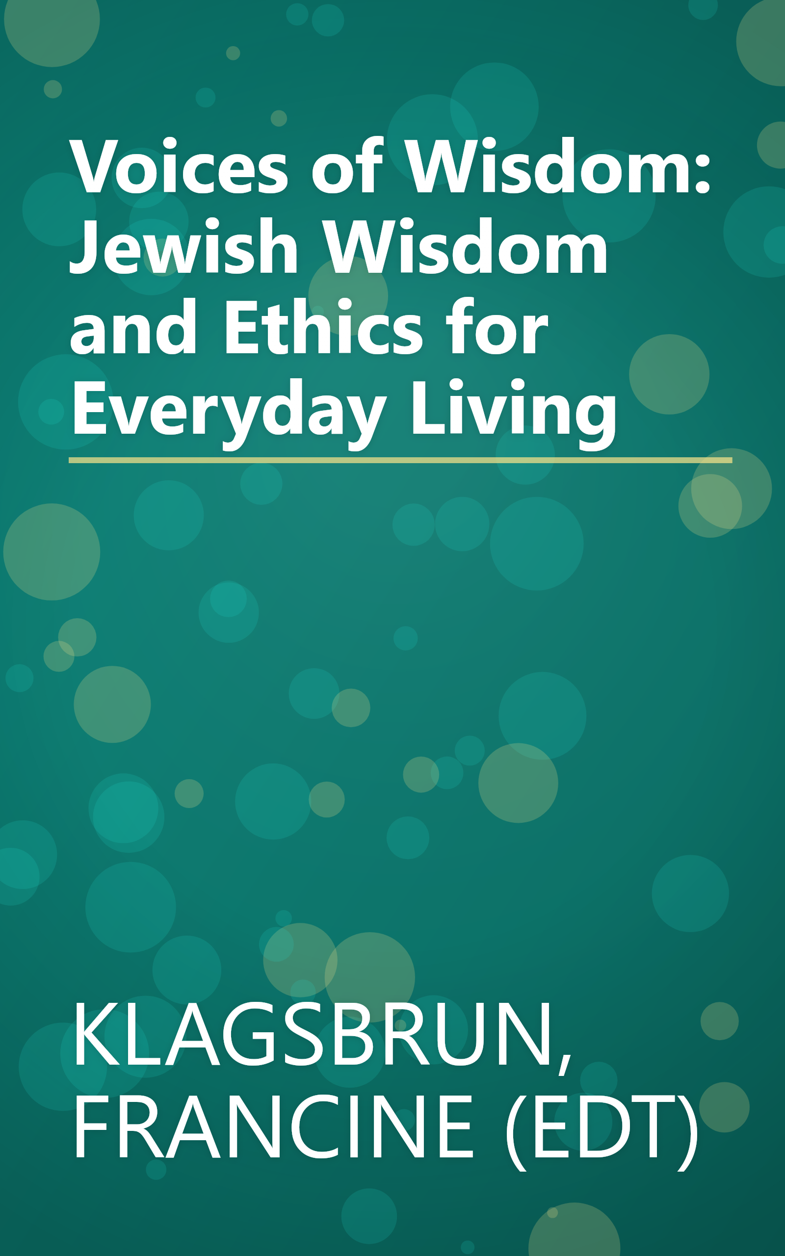 Voices of Wisdom: Jewish Wisdom and Ethics for Everyday Living book cover