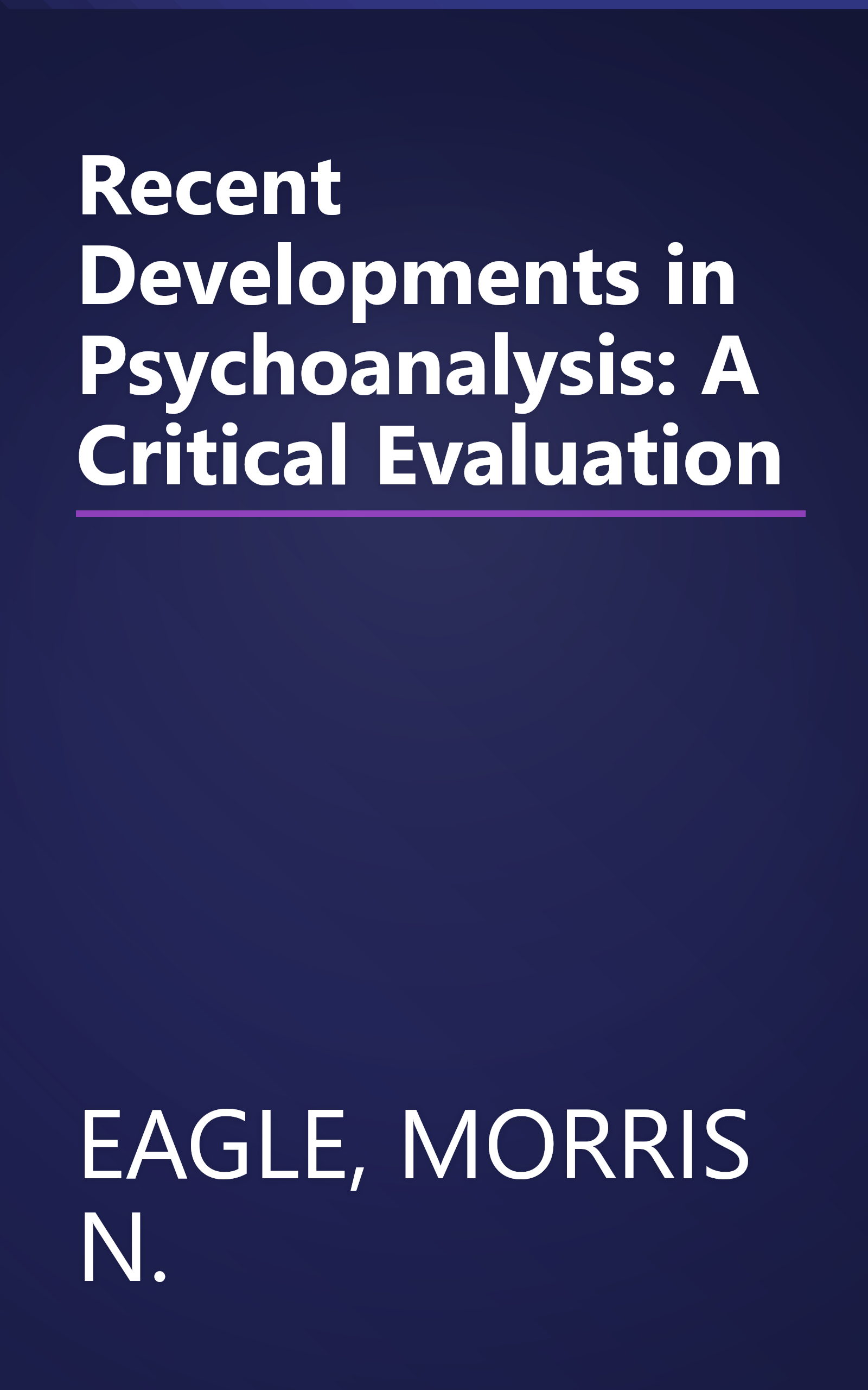 Recent Developments in Psychoanalysis: A Critical Evaluation book cover