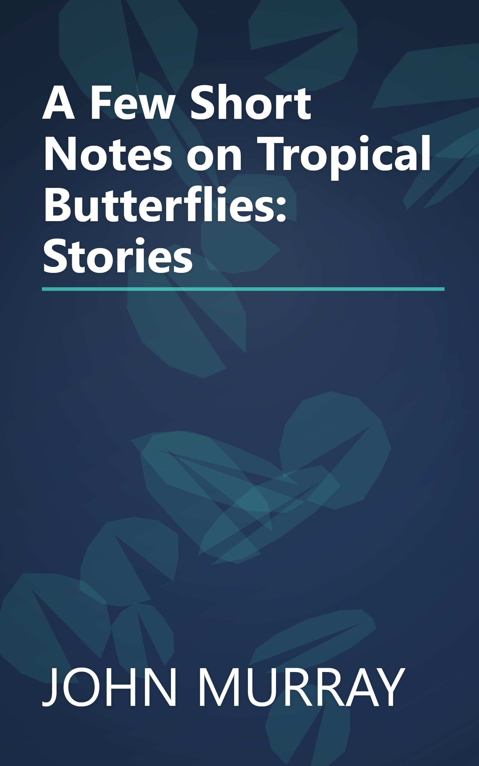 A Few Short Notes on Tropical Butterflies: Stories book cover