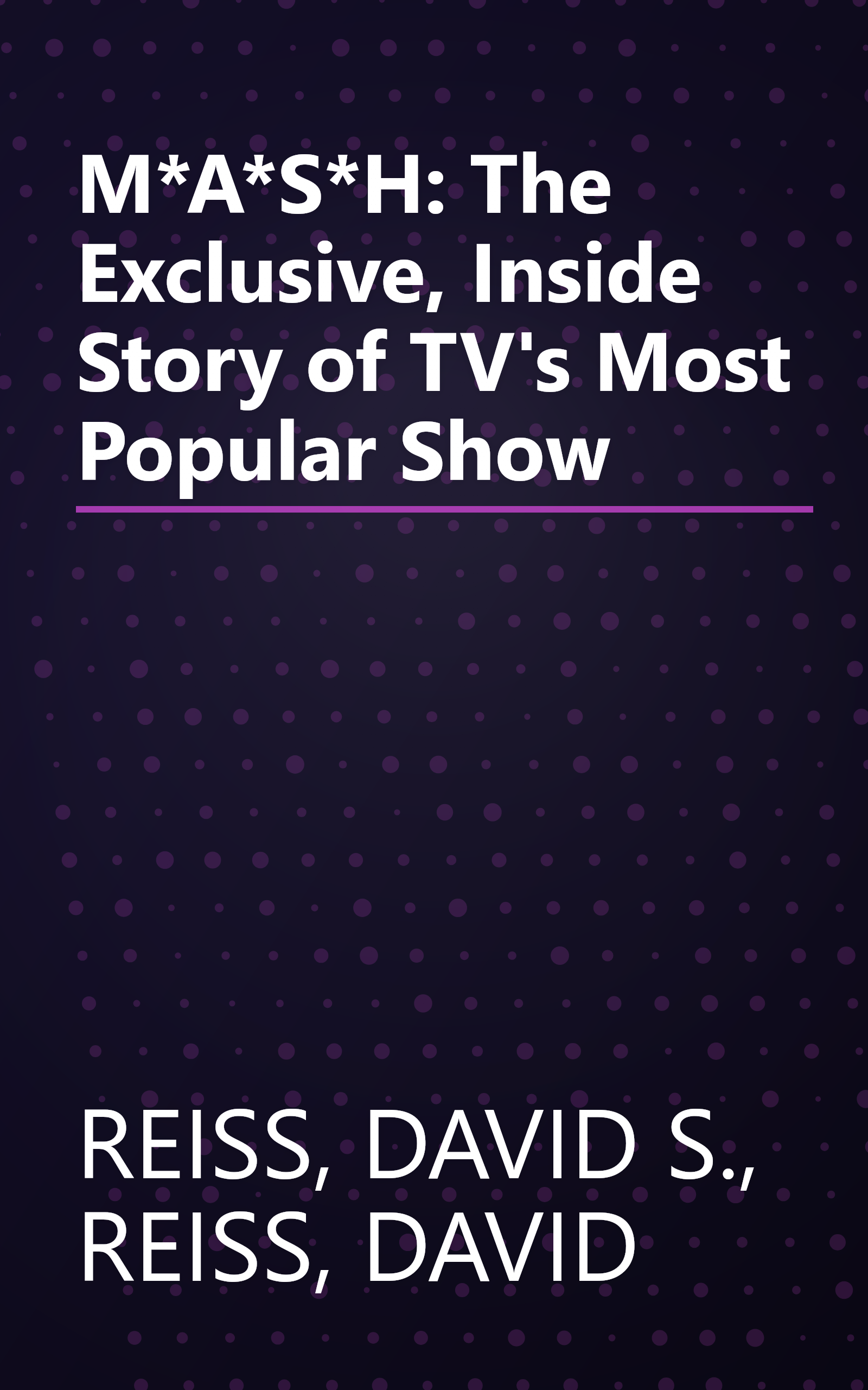 M*A*S*H: The Exclusive, Inside Story of TV's Most Popular Show book cover