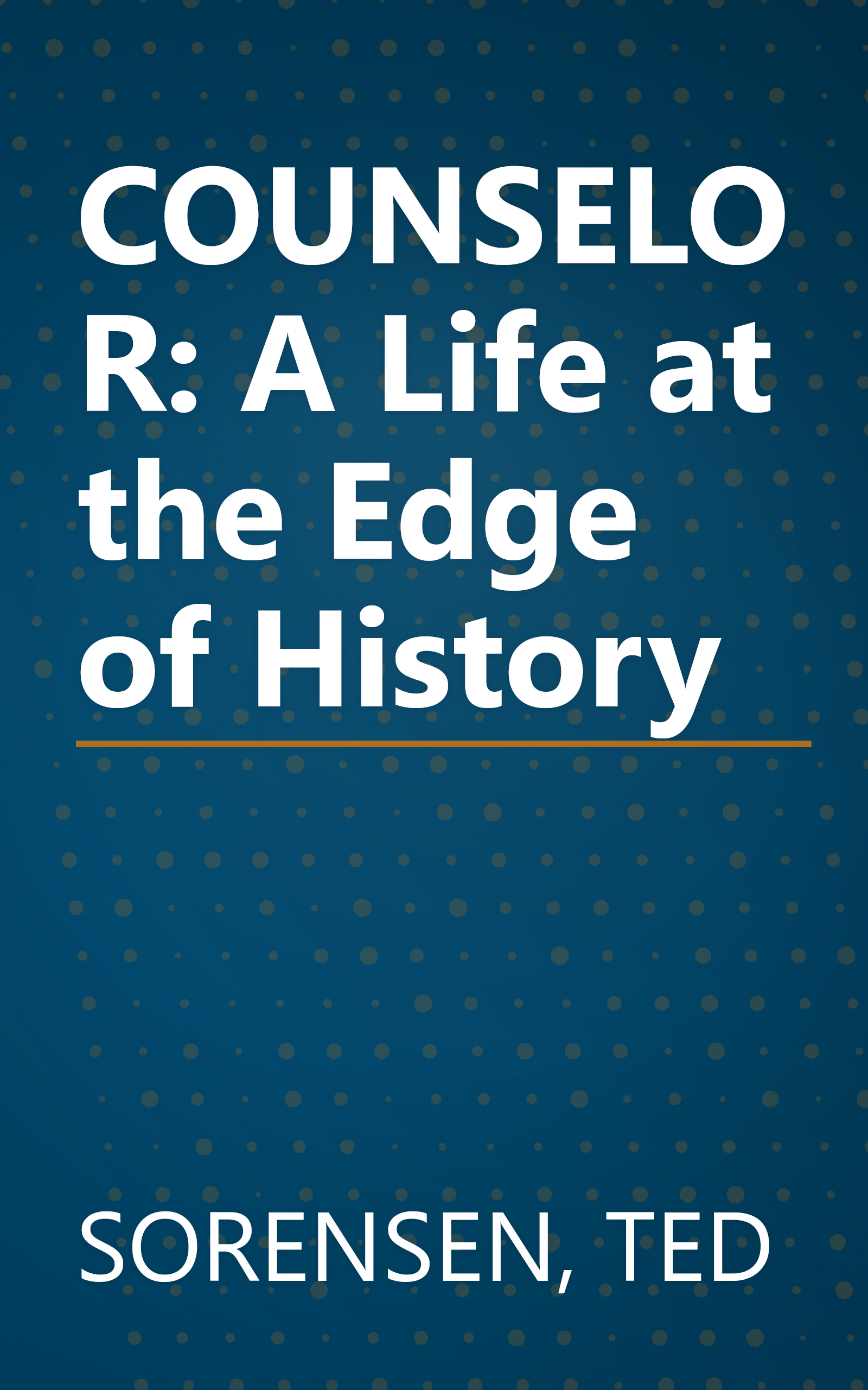 COUNSELOR: A Life at the Edge of History book cover
