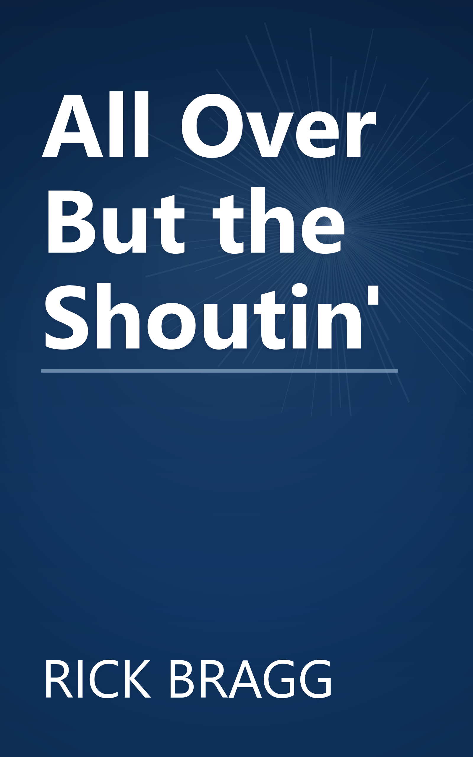 All Over But the Shoutin' book cover
