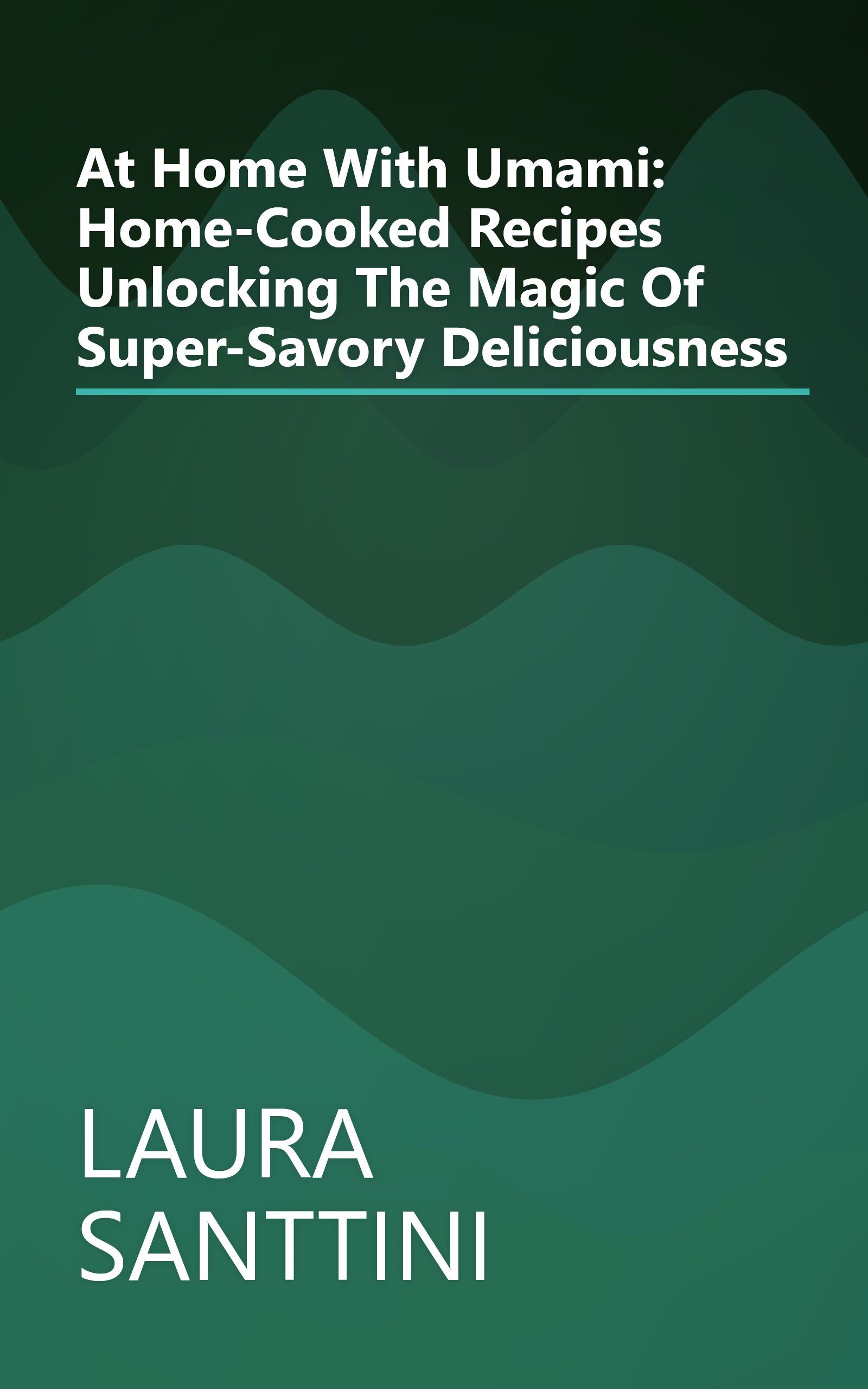 At Home With Umami: Home-Cooked Recipes Unlocking The Magic Of Super-Savory Deliciousness book cover