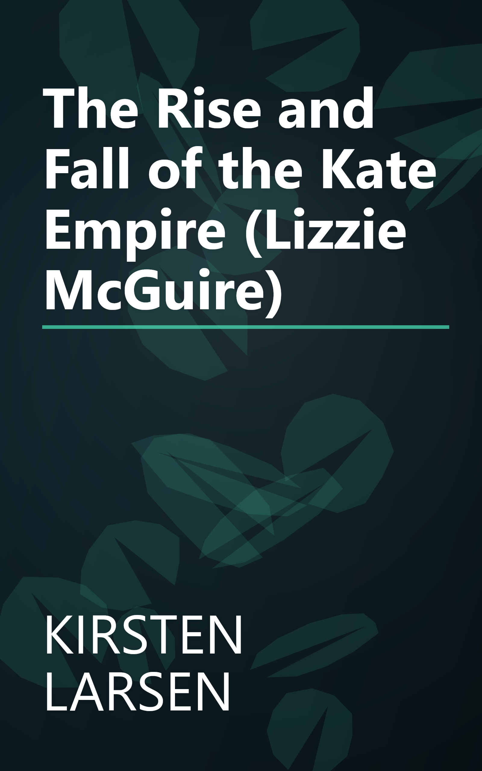 The Rise and Fall of the Kate Empire (Lizzie McGuire) book cover