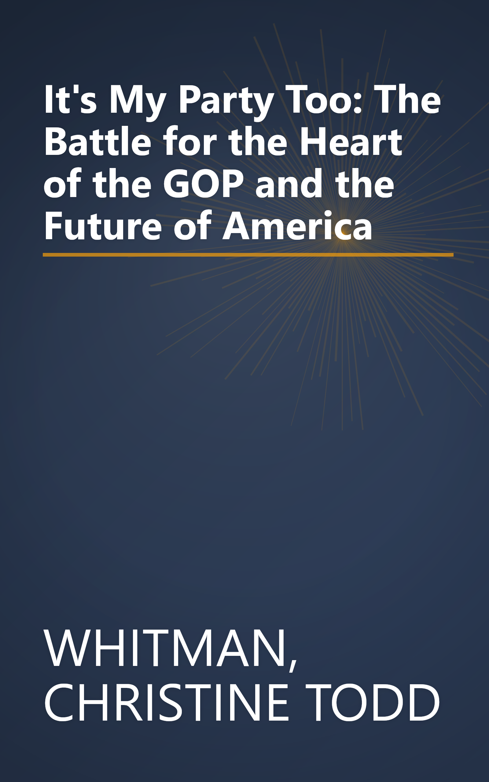 It's My Party Too: The Battle for the Heart of the GOP and the Future of America book cover