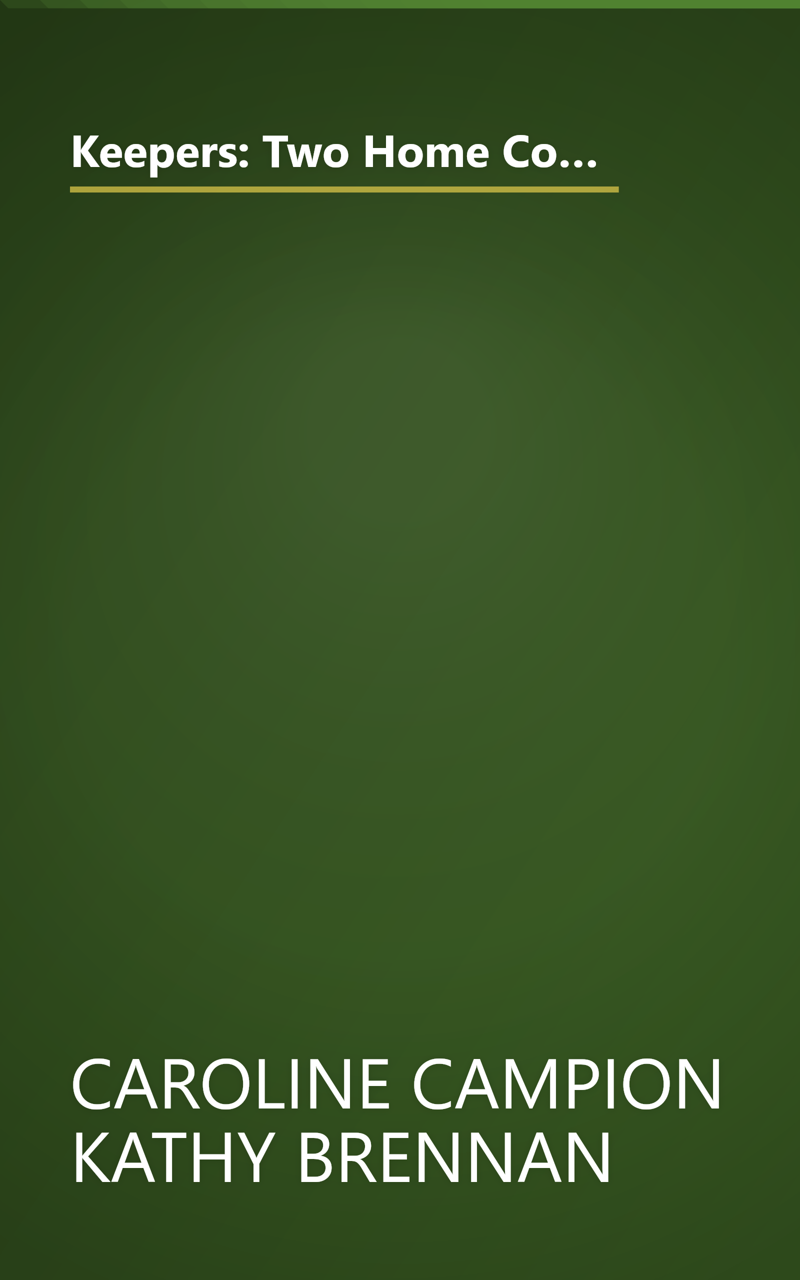 Keepers: Two Home Cooks Share Their Tried-And-True Weeknight Recipes And The Secrets To Happiness In The Kitchen book cover