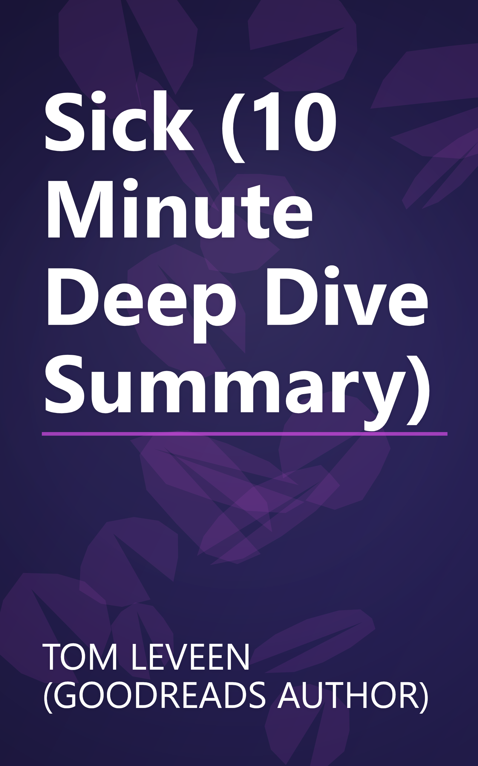 Sick (10 Minute   Deep Dive Summary) book cover