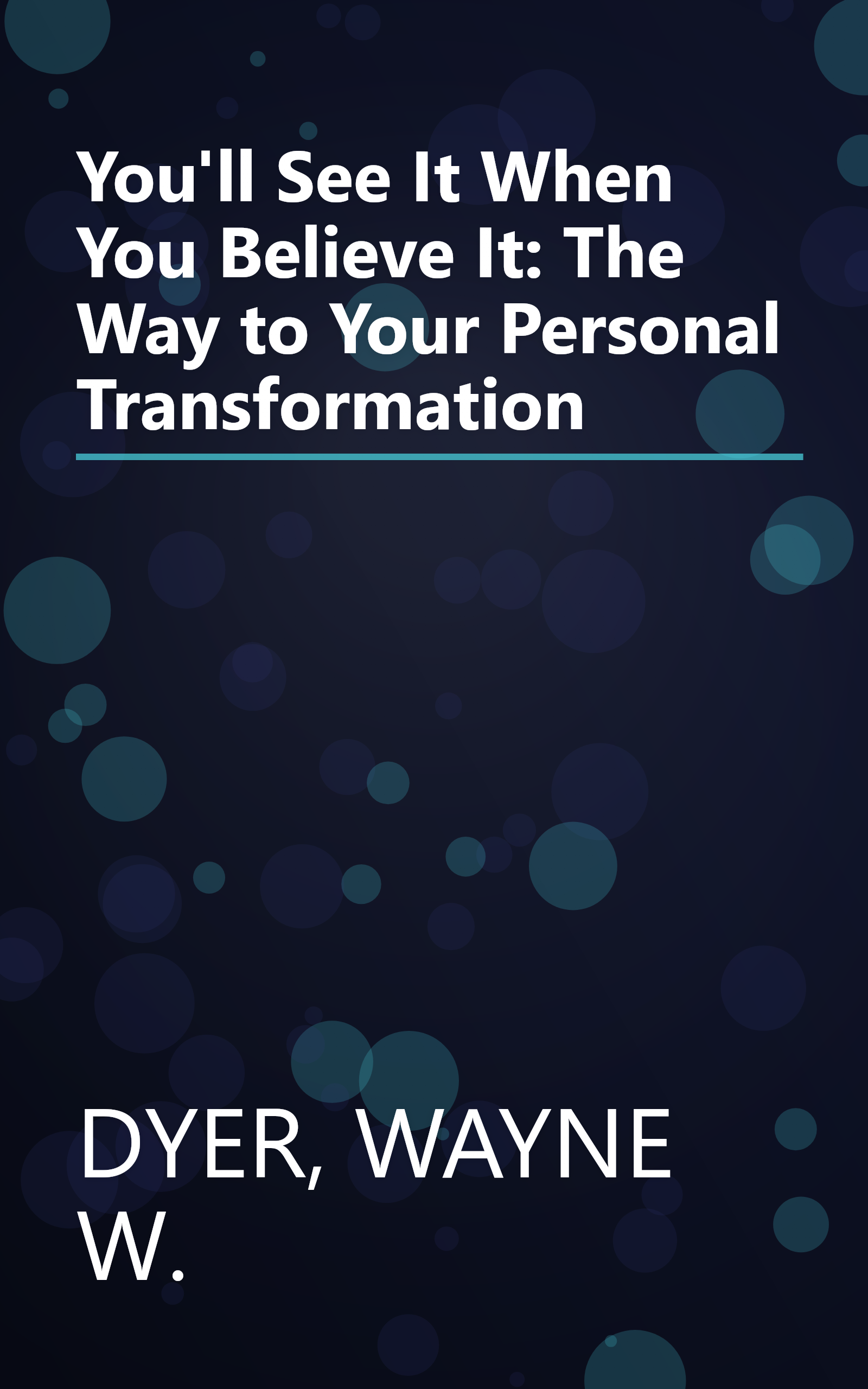 You'll See It When You Believe It: The Way to Your Personal Transformation book cover
