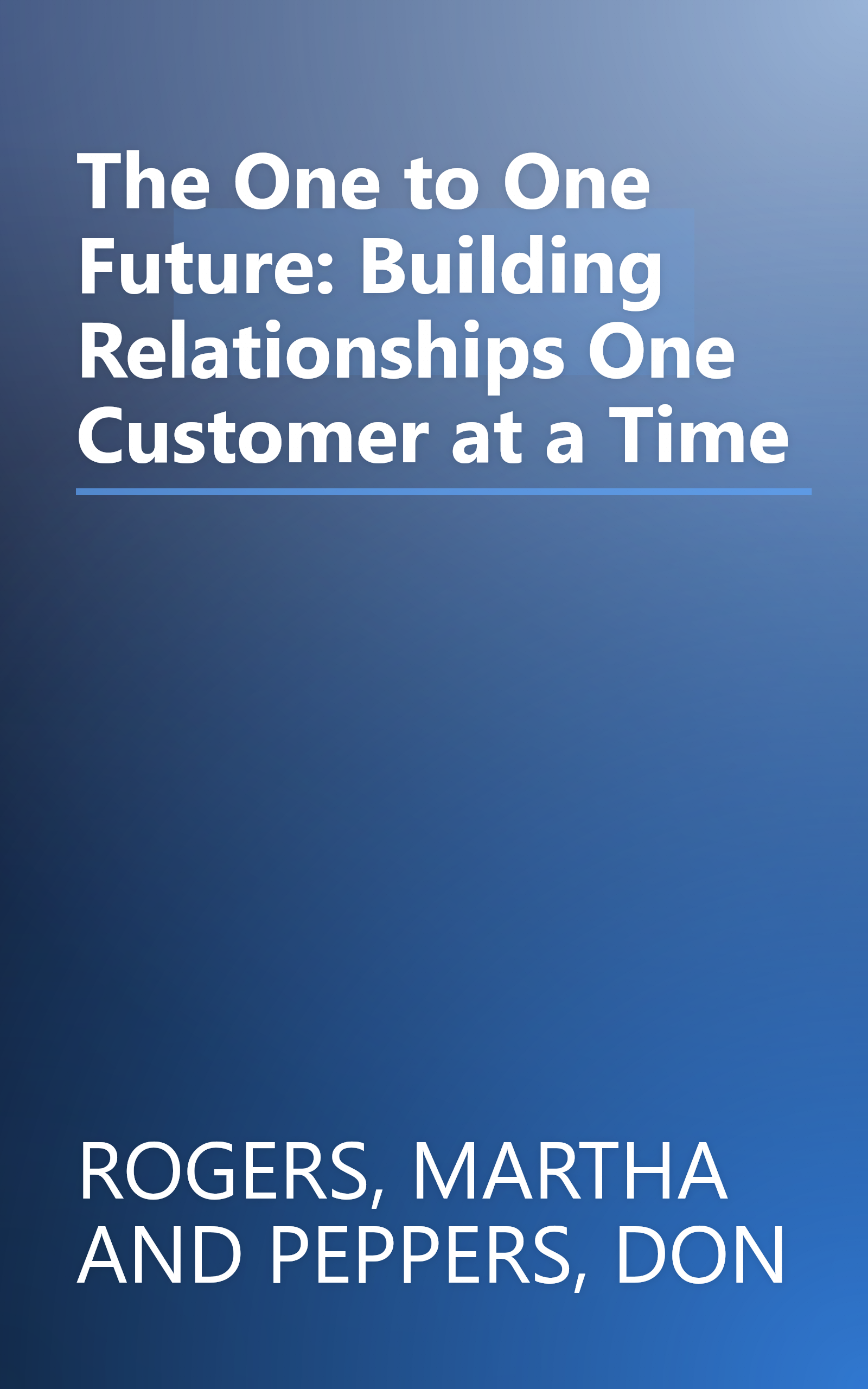The One to One Future: Building Relationships One Customer at a Time book cover