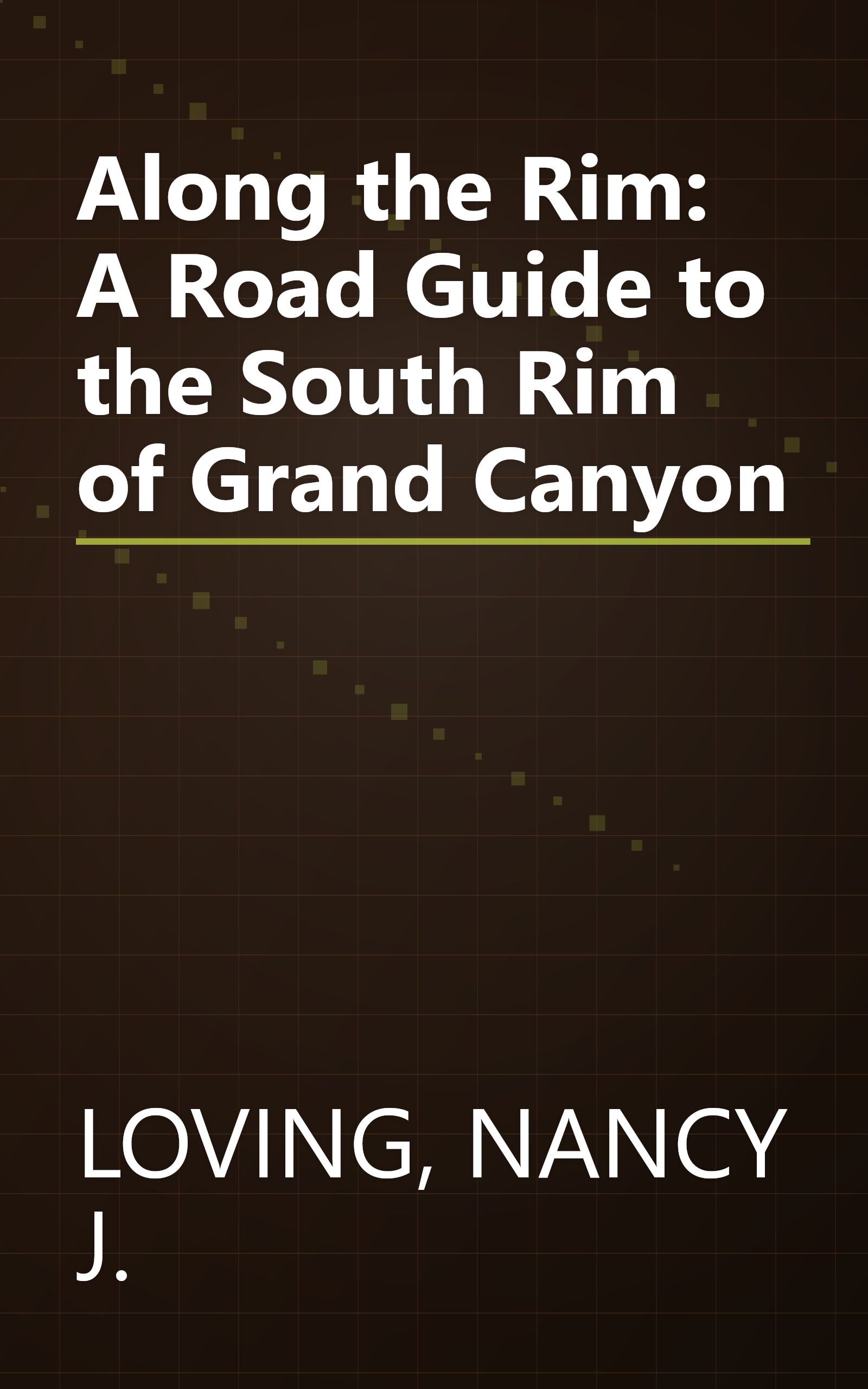 Along the Rim: A Road Guide to the South Rim of Grand Canyon book cover