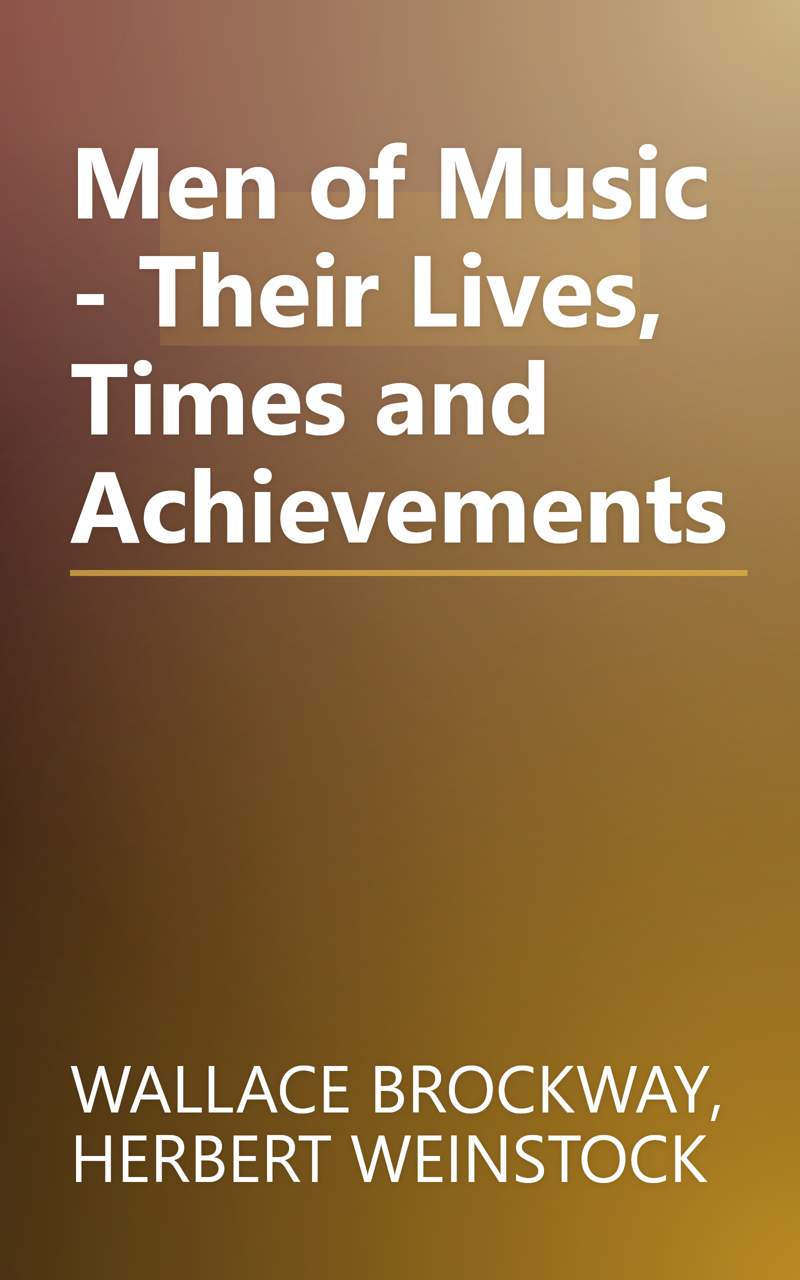 Men of Music - Their Lives, Times and Achievements book cover