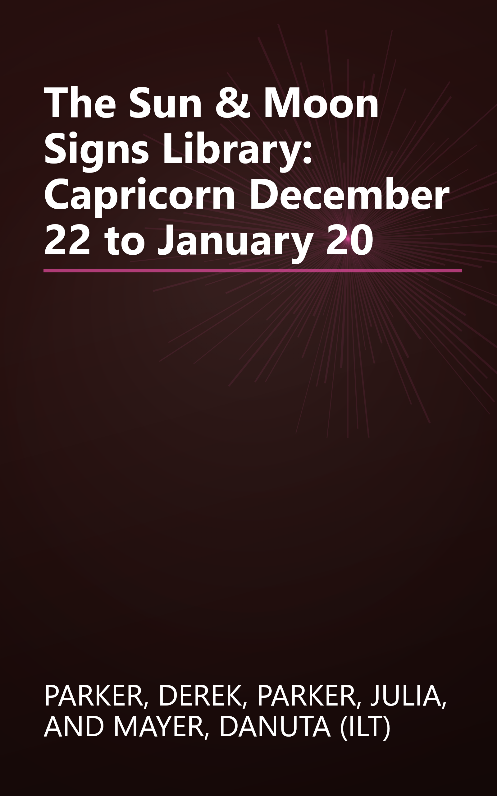The Sun & Moon Signs Library: Capricorn December 22 to January 20 book cover