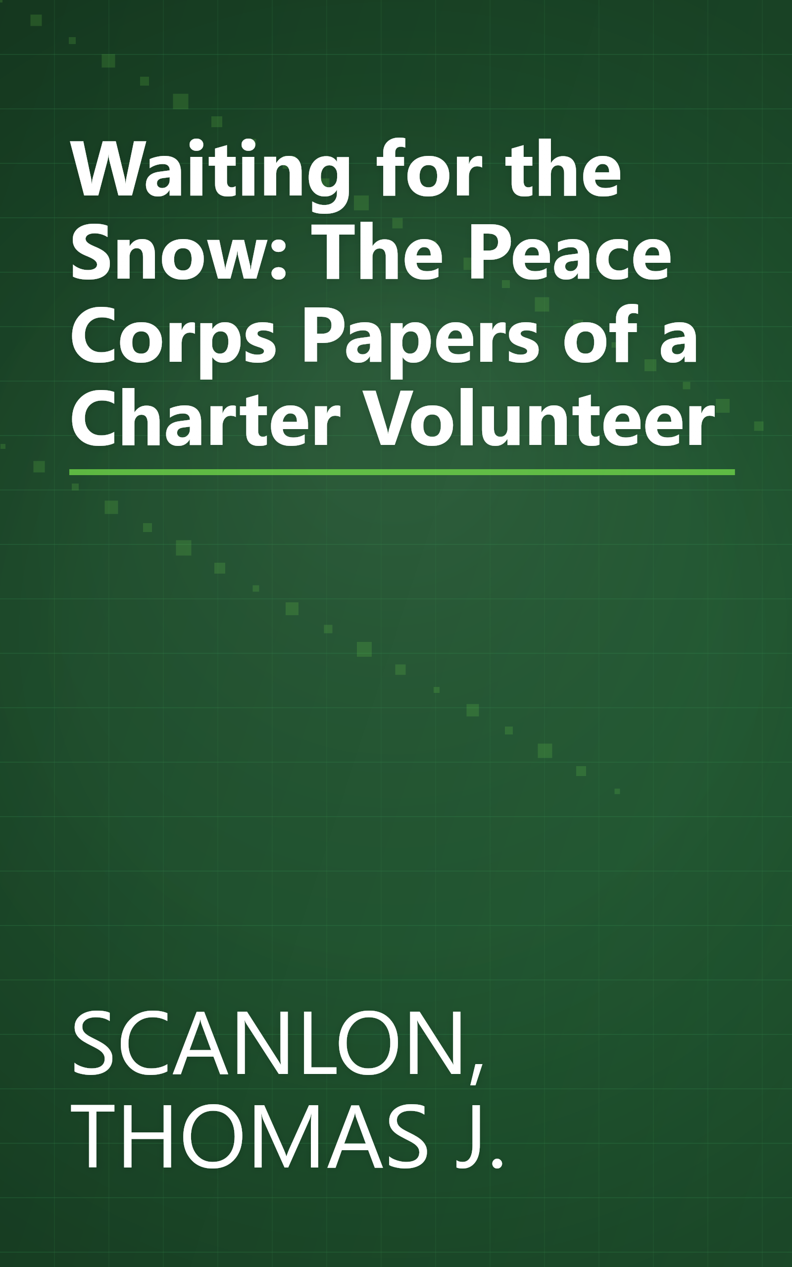 Waiting for the Snow: The Peace Corps Papers of a Charter Volunteer book cover