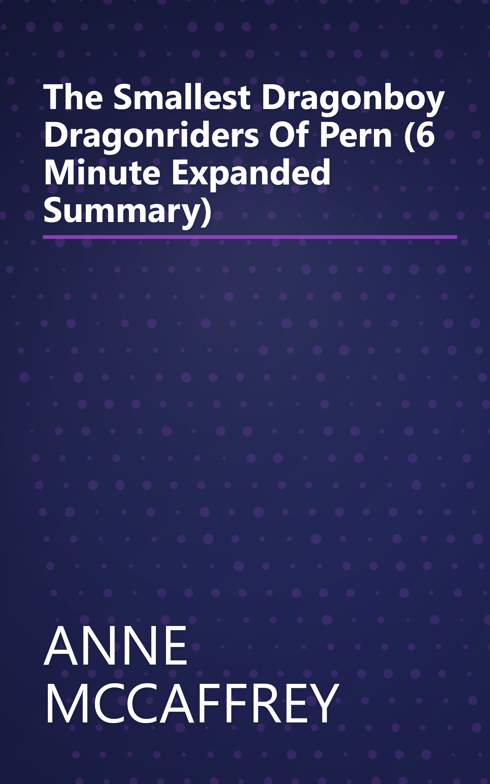 The Smallest Dragonboy  Dragonriders Of Pern  (6 Minute   Expanded Summary) book cover