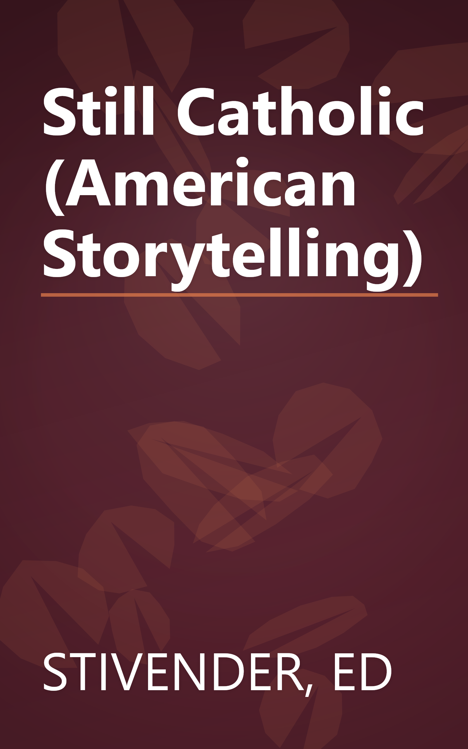 Still Catholic (American Storytelling) book cover